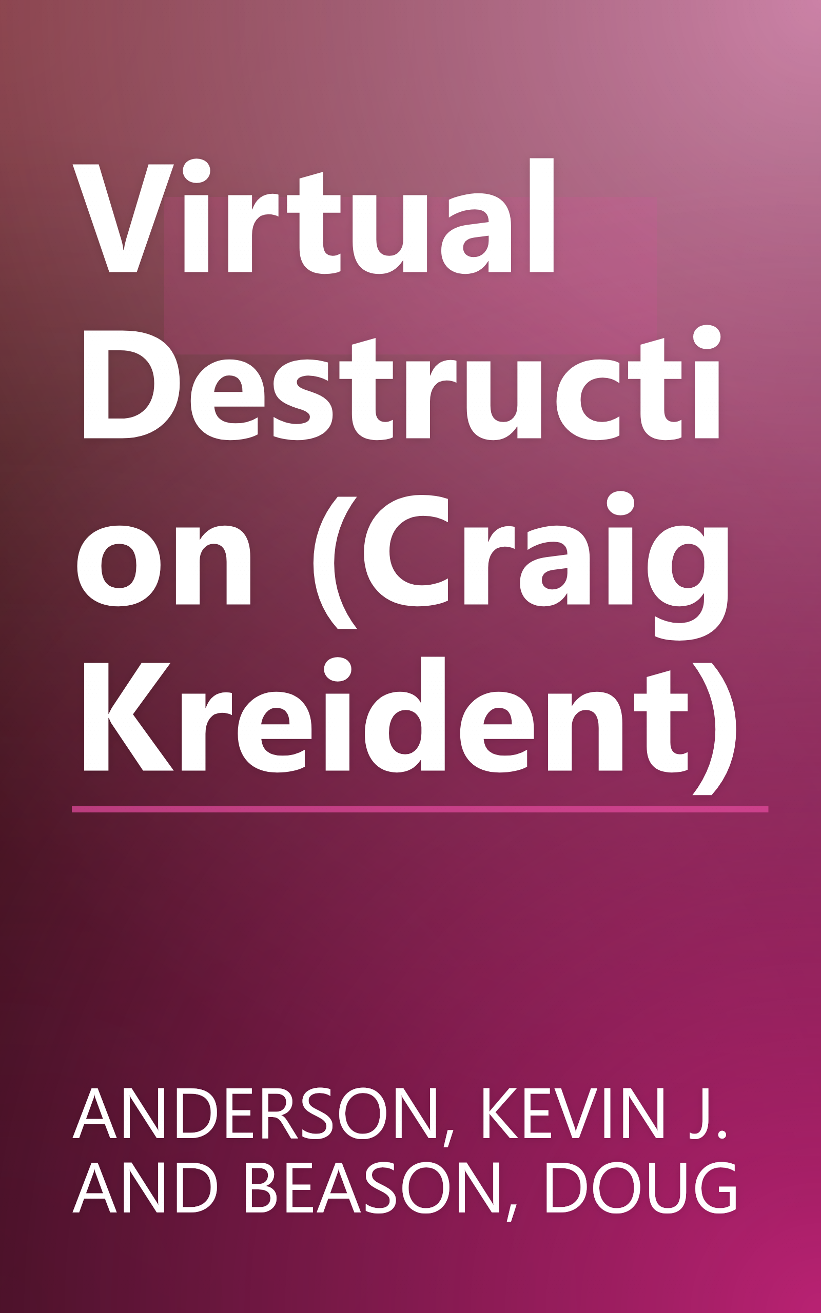 Virtual Destruction (Craig Kreident) book cover