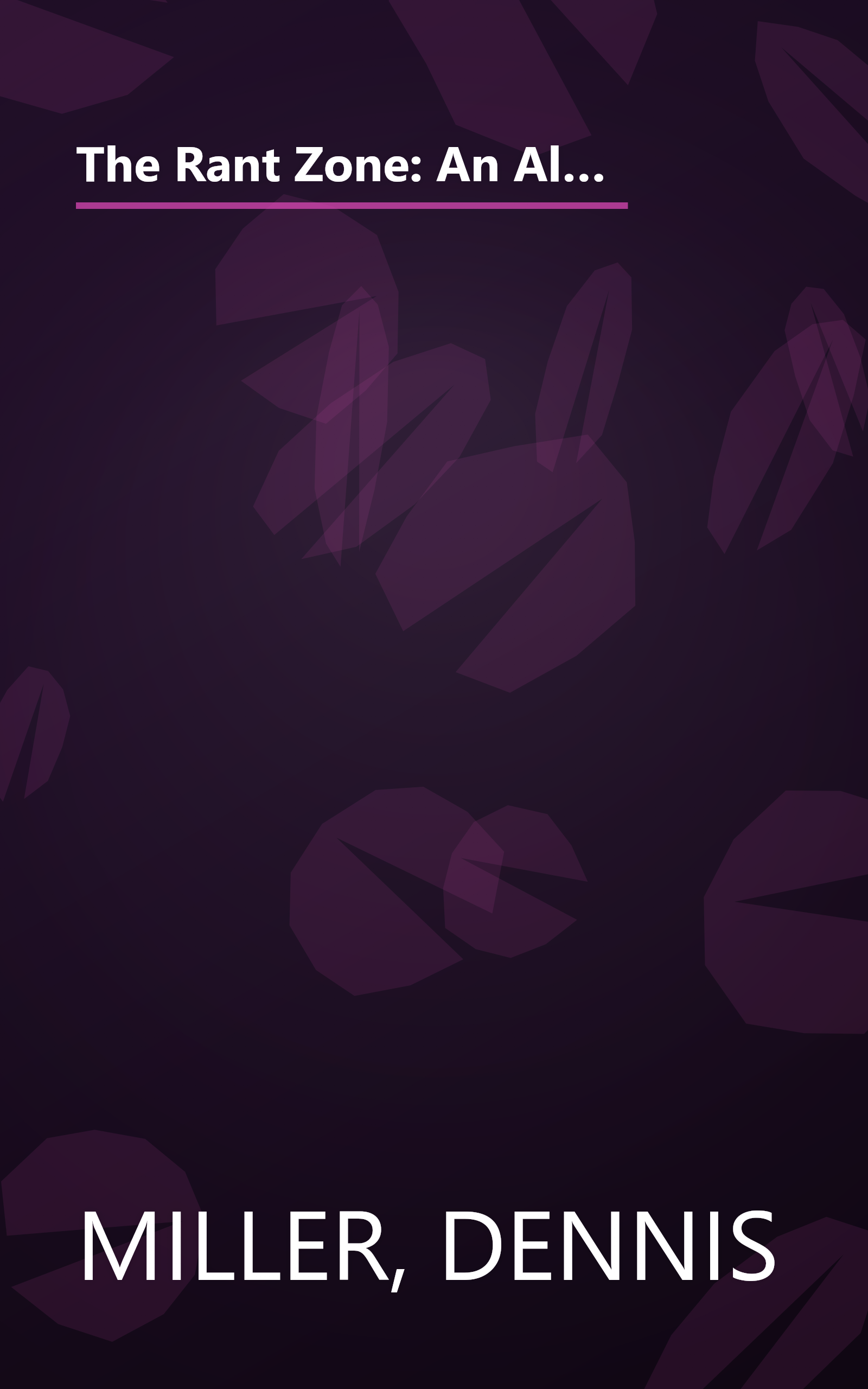 The Rant Zone: An All-Out Blitz Against Soul-Sucking Jobs, Twisted Child Stars, Holistic Loons, and People Who Eat Their Dogs! book cover