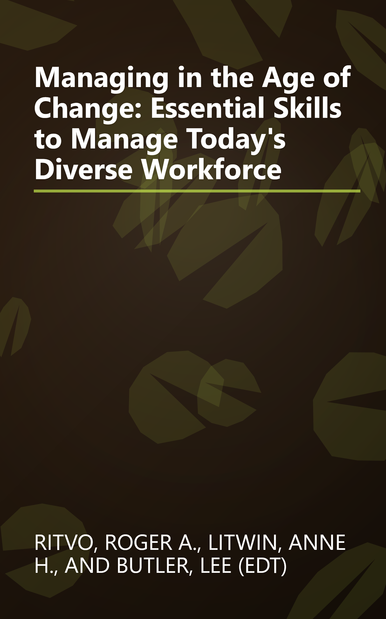 Managing in the Age of Change: Essential Skills to Manage Today's Diverse Workforce book cover