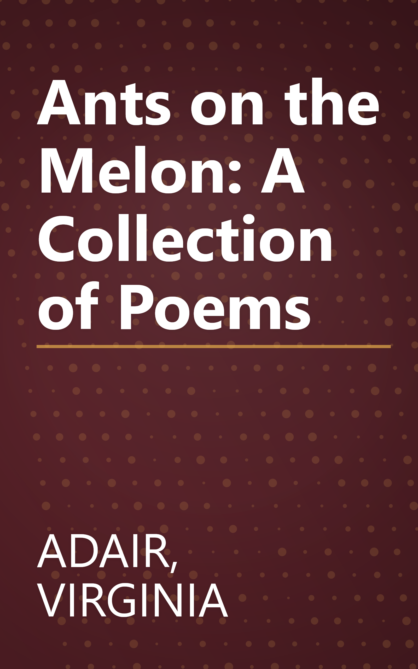 Ants on the Melon: A Collection of Poems book cover