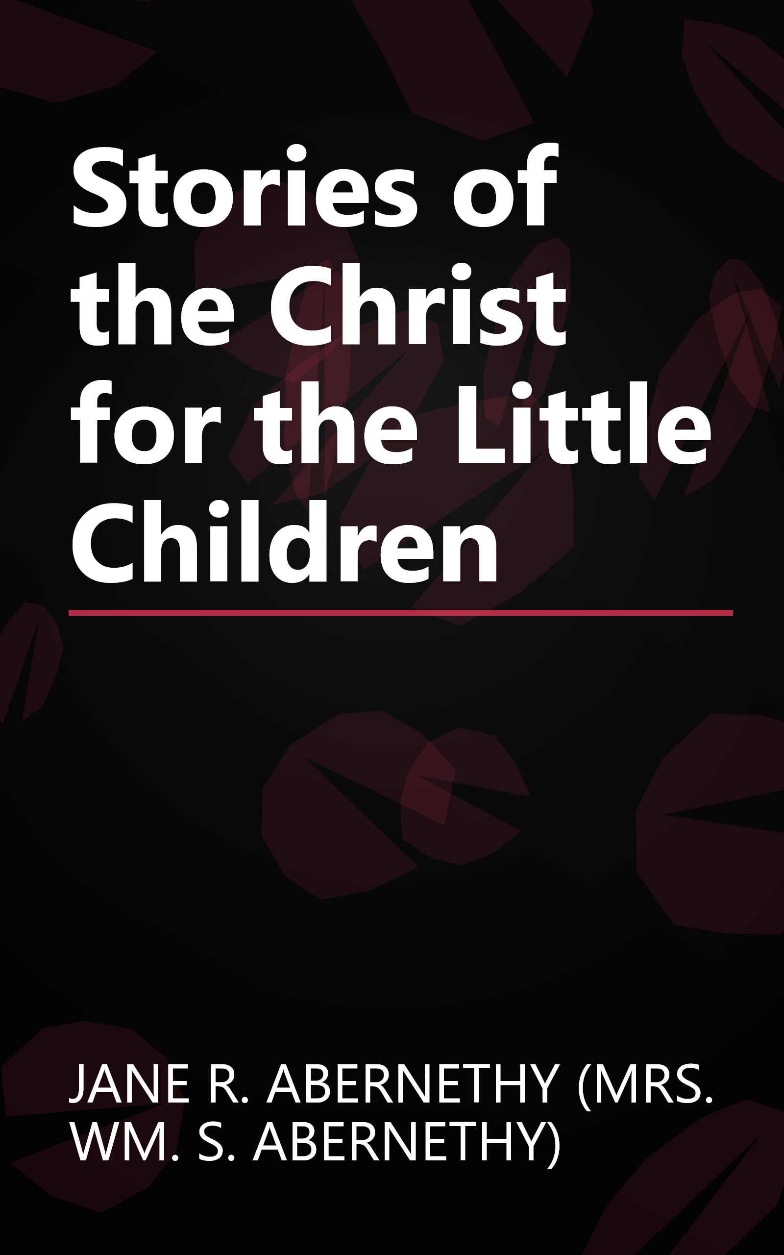 Stories of the Christ for the Little Children book cover