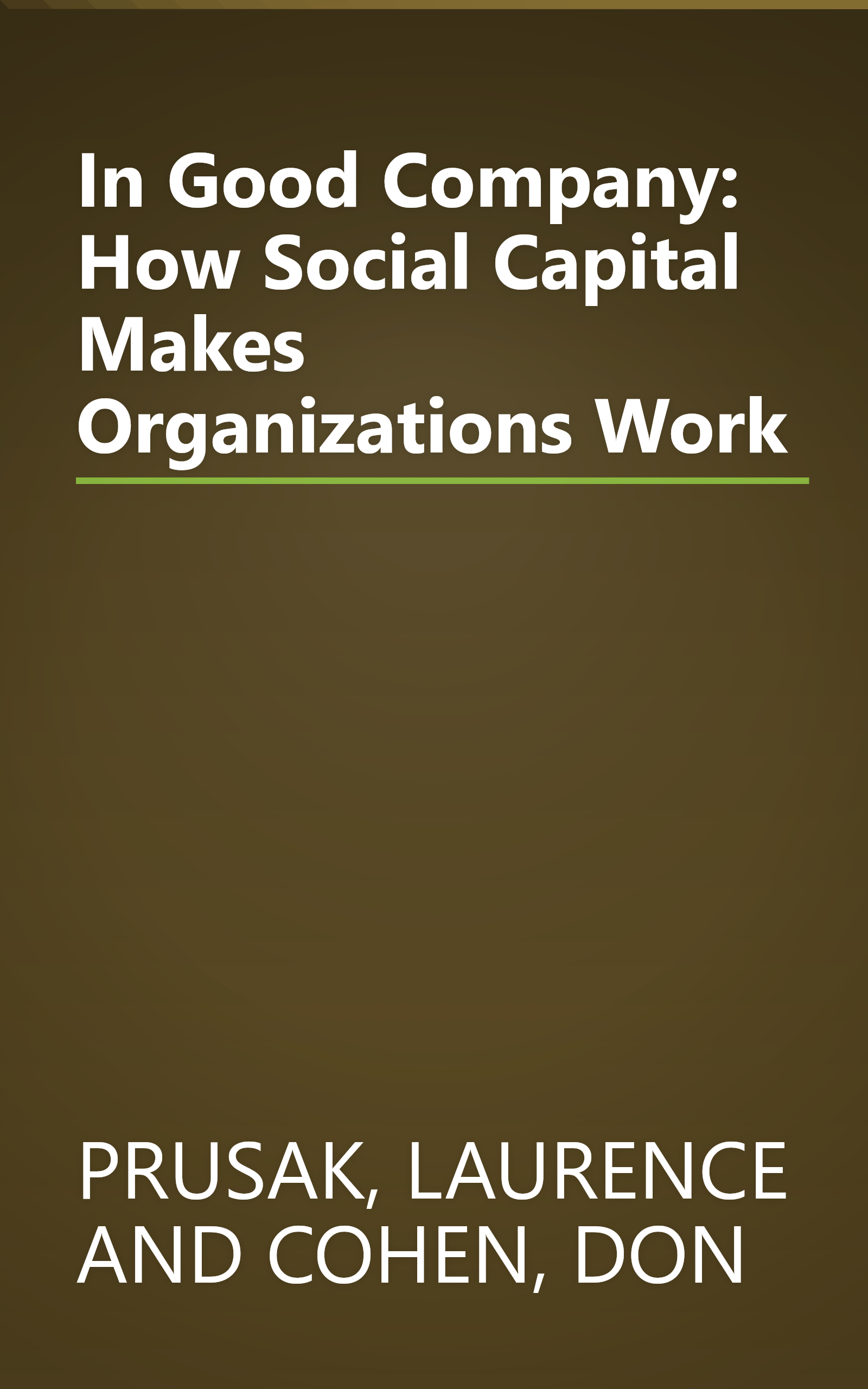 In Good Company: How Social Capital Makes Organizations Work book cover