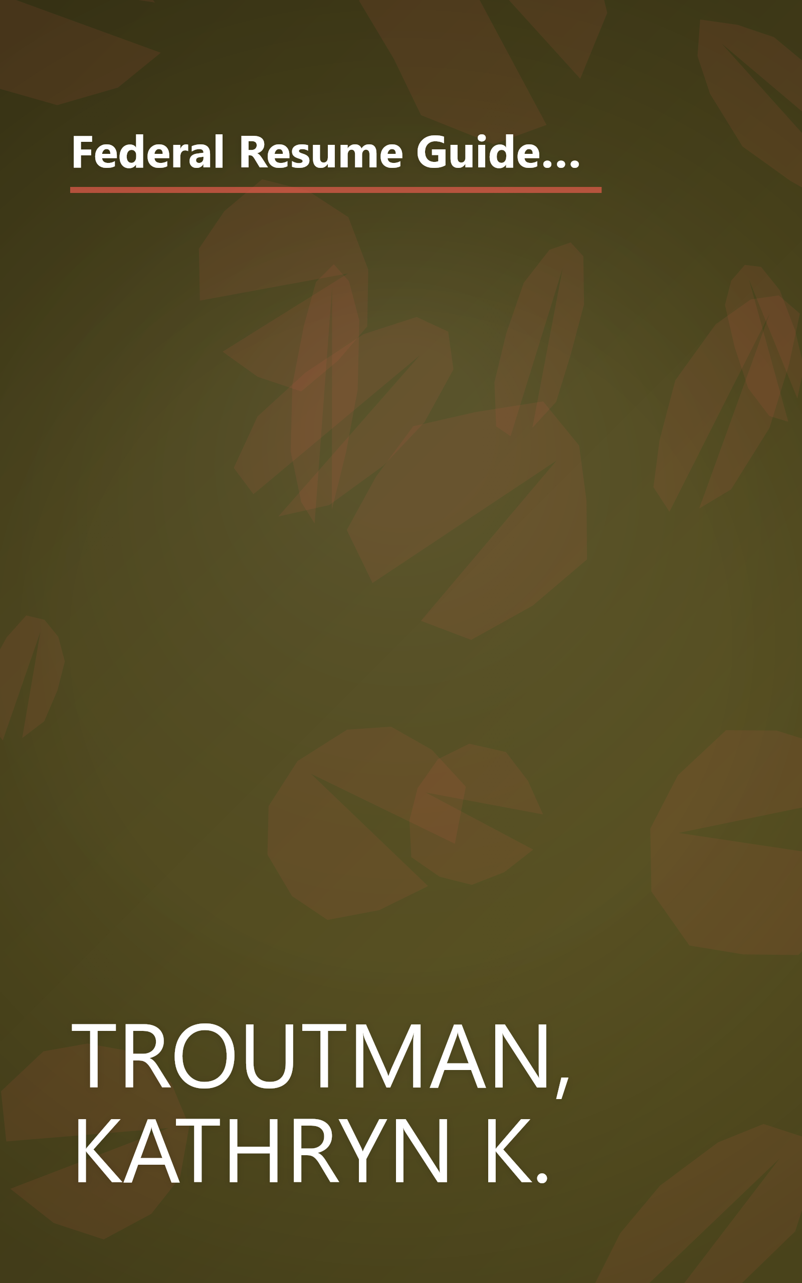 Federal Resume Guidebook: Write a Winning Federal Resume to Get in, Get Promoted, and Survive in a Government Career! 3rd Edition book cover