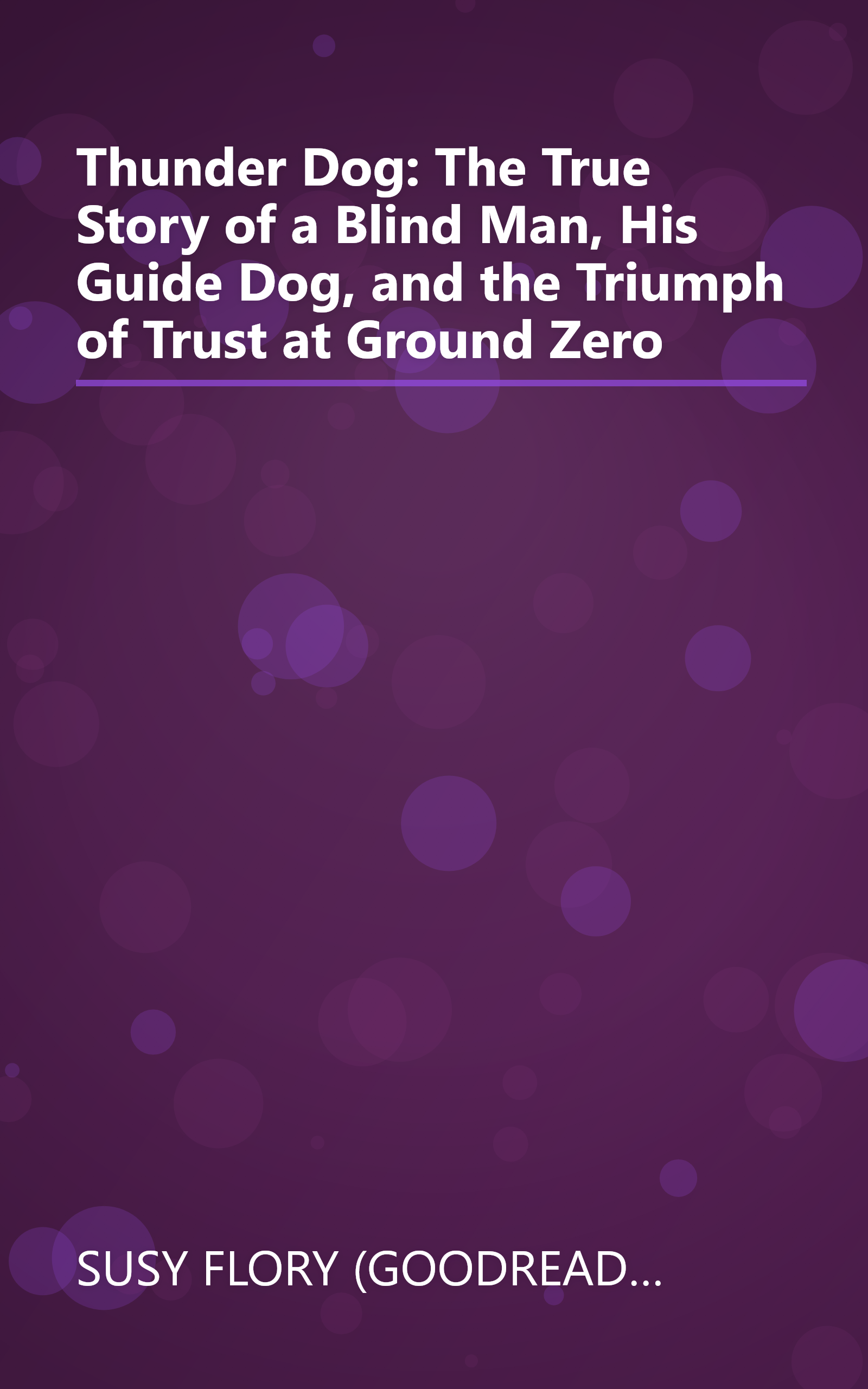 Thunder Dog: The True Story of a Blind Man, His Guide Dog, and the Triumph of Trust at Ground Zero book cover