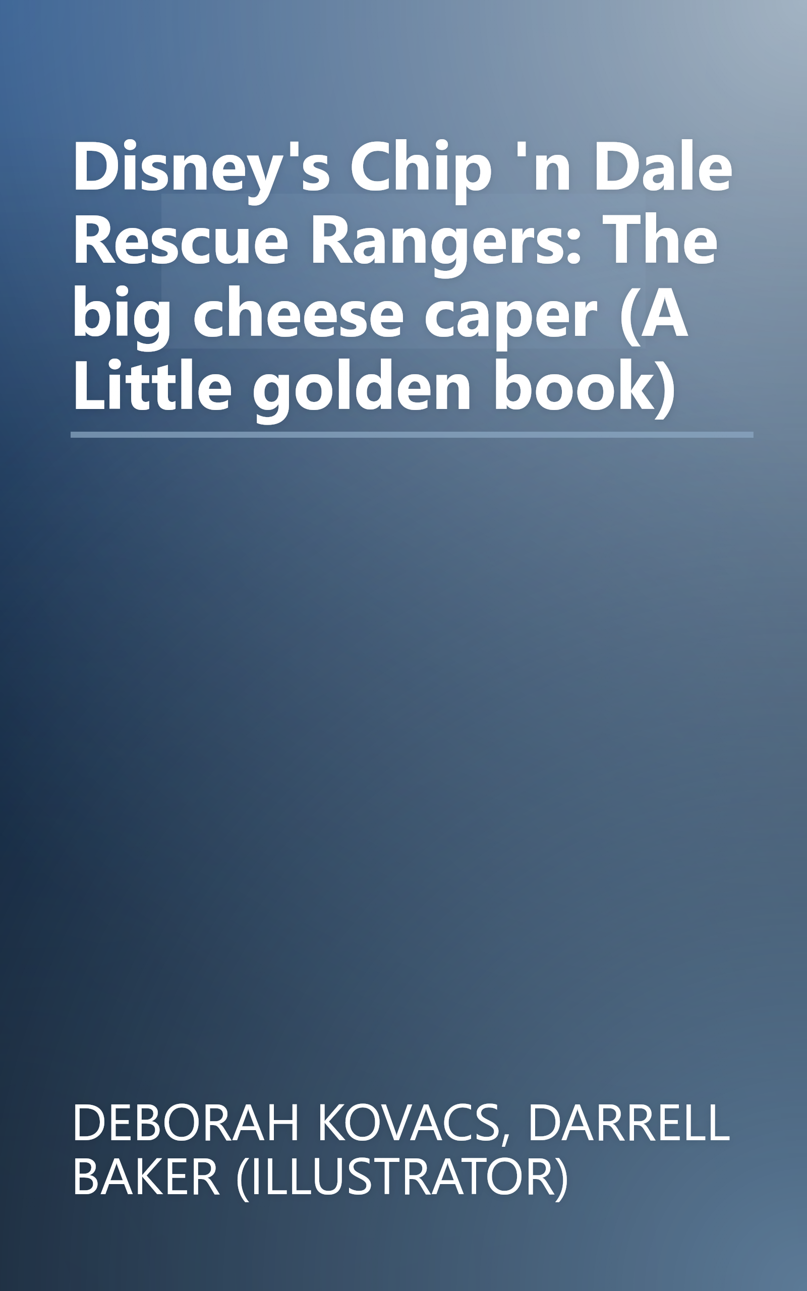 Disney's Chip 'n Dale Rescue Rangers: The big cheese caper (A Little golden book) book cover