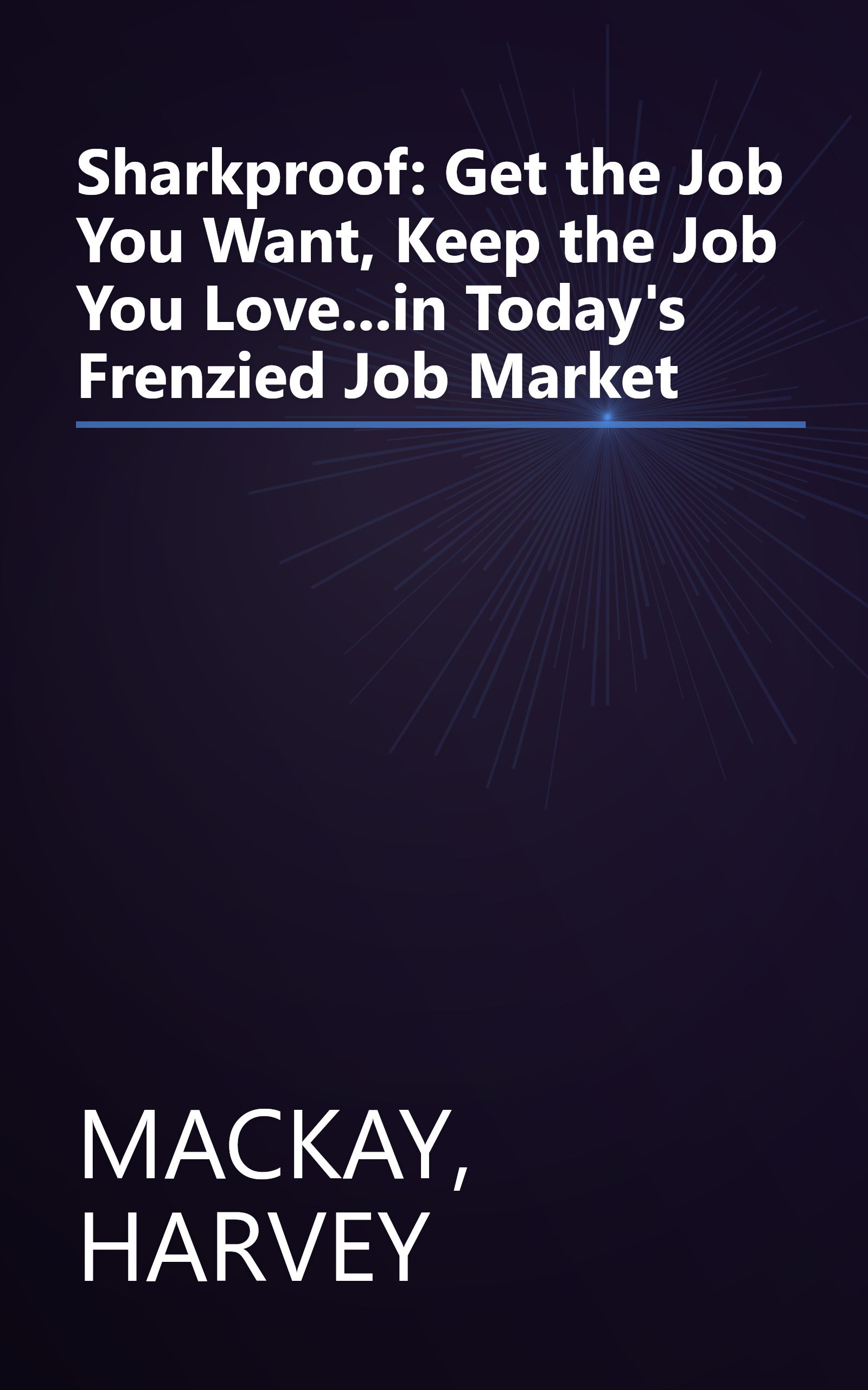 Sharkproof: Get the Job You Want, Keep the Job You Love...in Today's Frenzied Job Market book cover