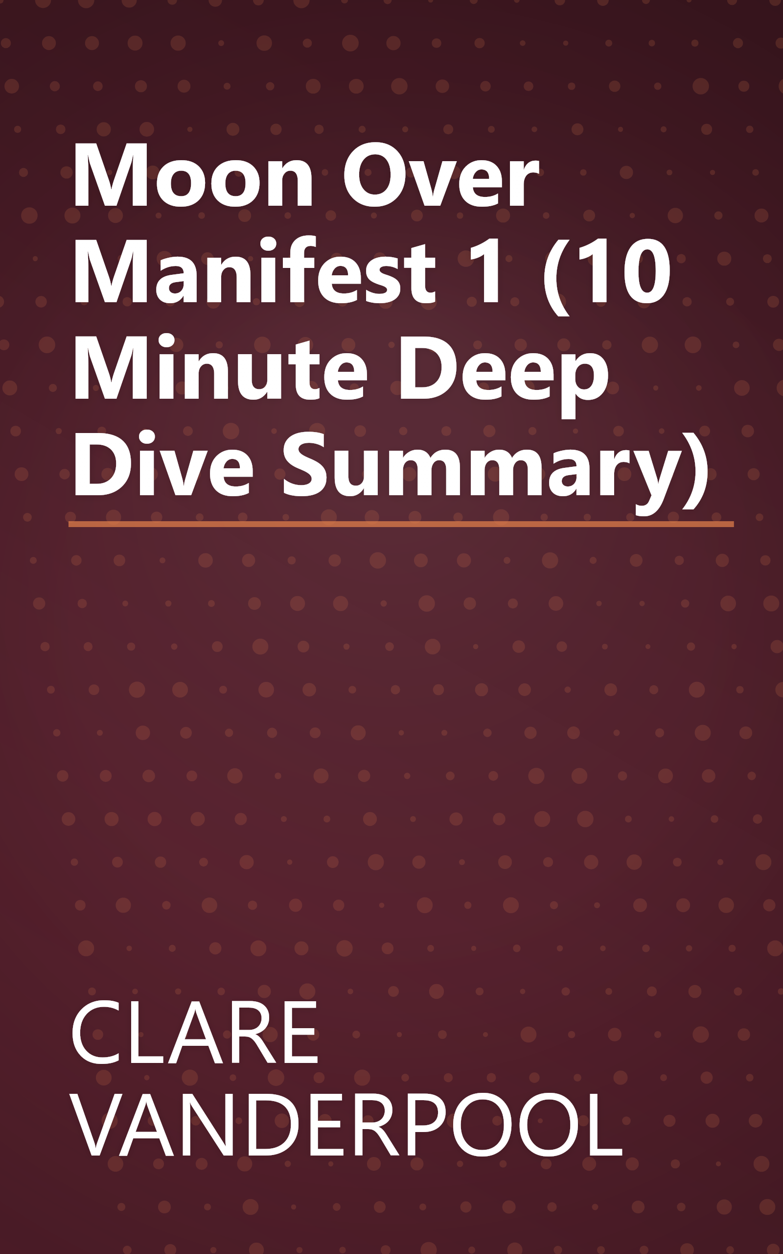 Moon Over Manifest 1 (10 Minute   Deep Dive Summary) book cover