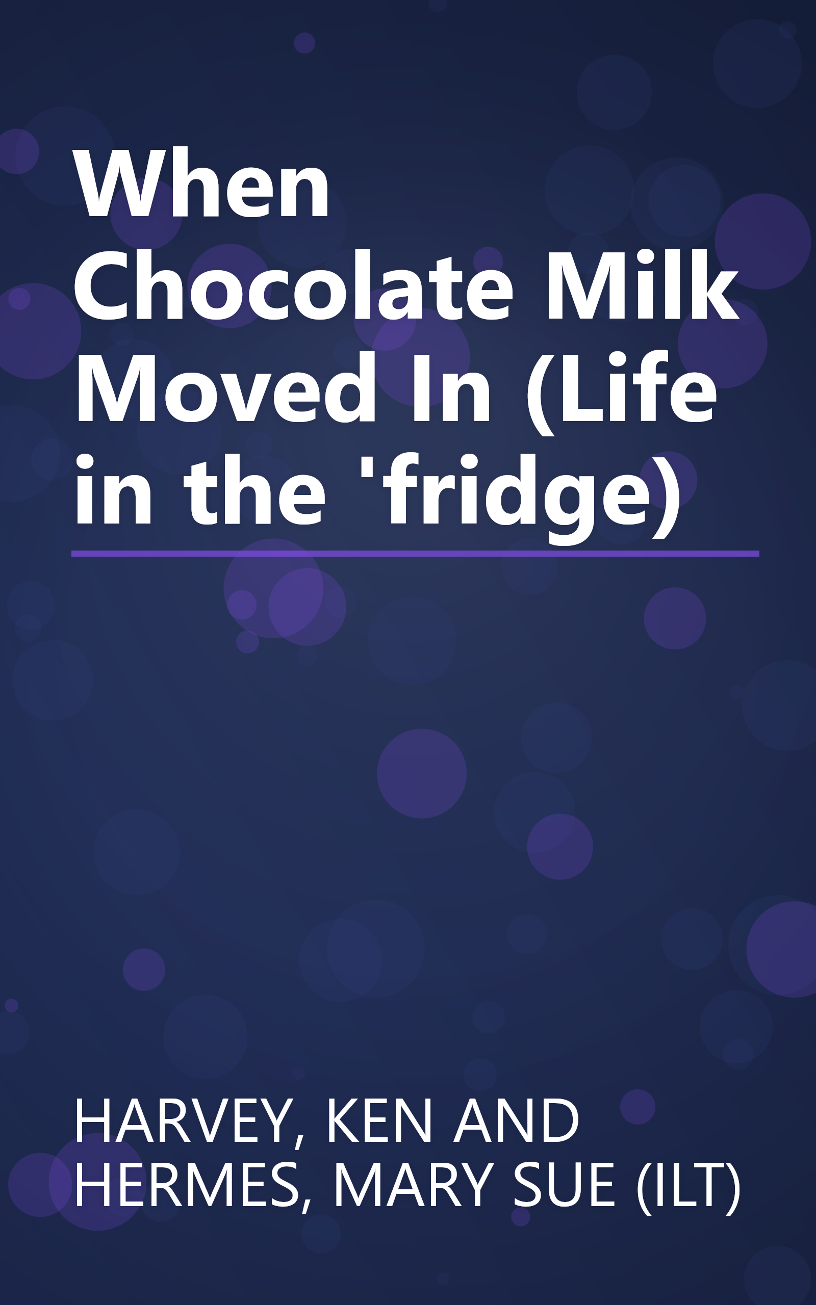 When Chocolate Milk Moved In (Life in the 'fridge) book cover