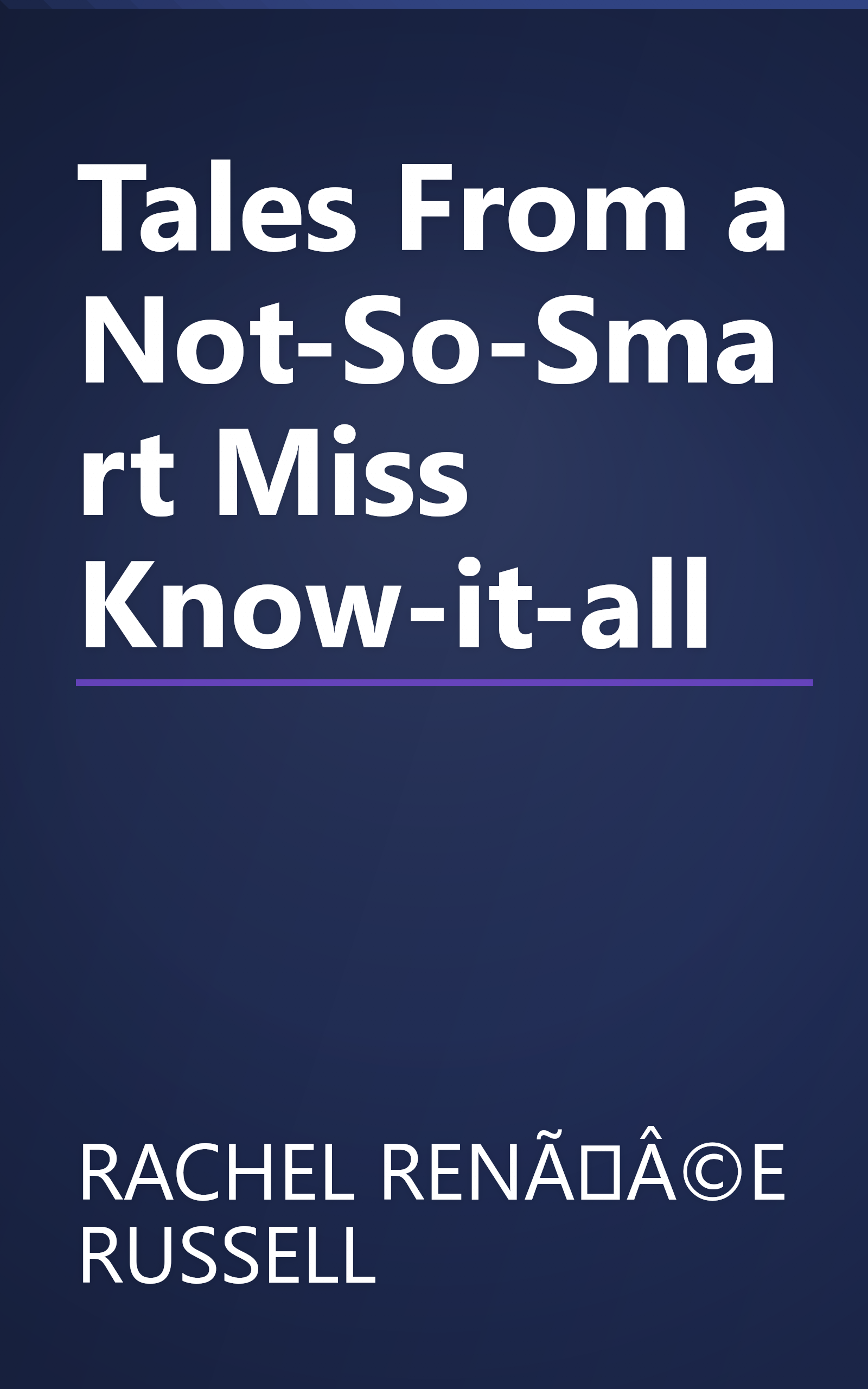 Tales From a Not-So-Smart Miss Know-it-all book cover