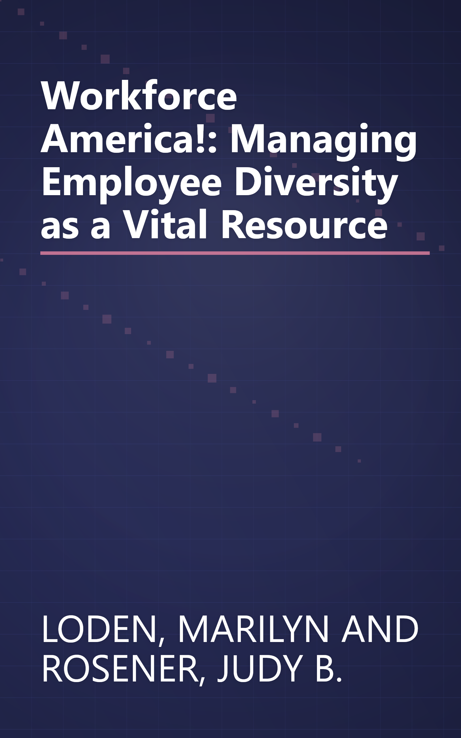Workforce America!: Managing Employee Diversity as a Vital Resource book cover