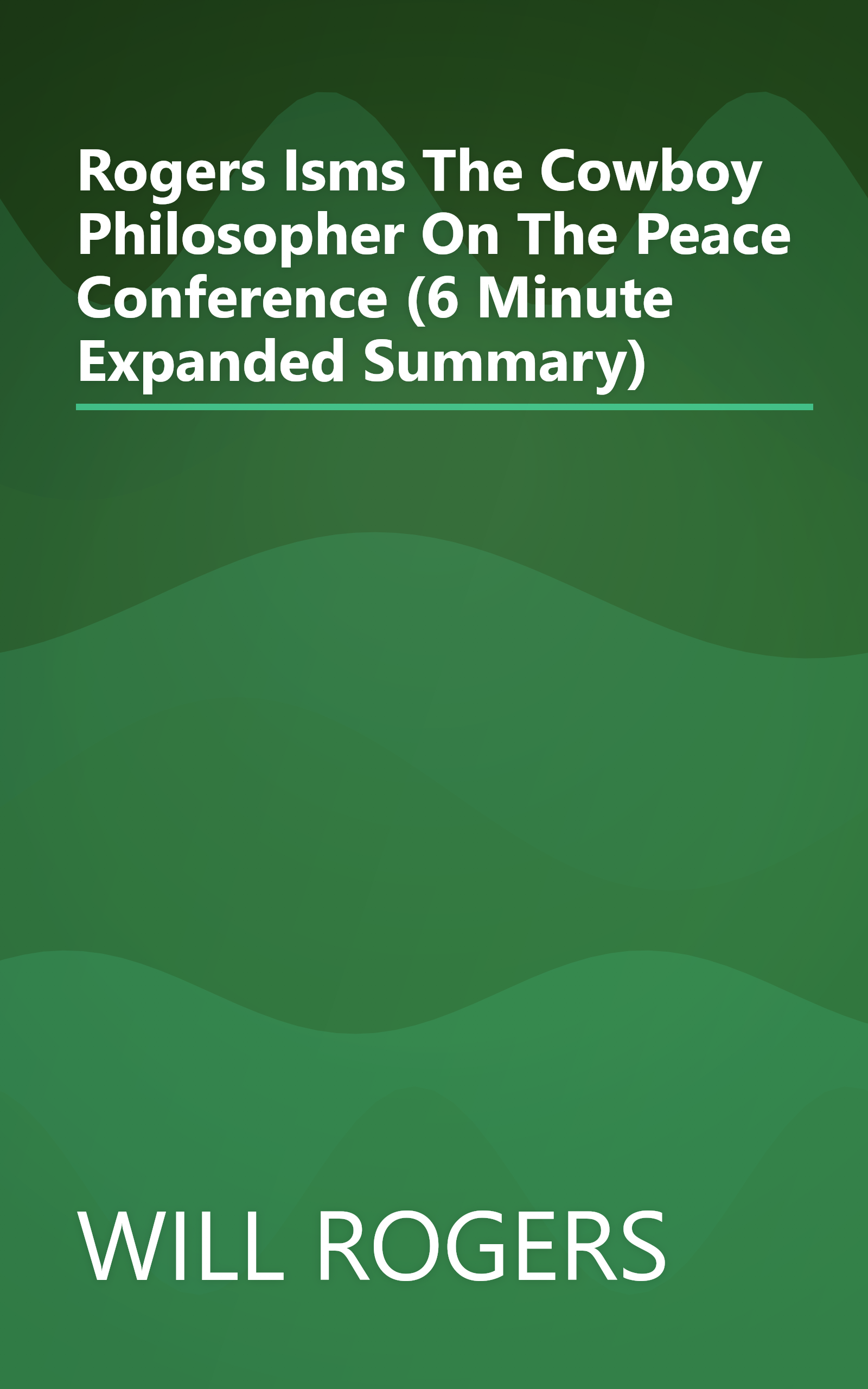 Rogers Isms  The Cowboy Philosopher On The Peace Conference (6 Minute   Expanded Summary) book cover