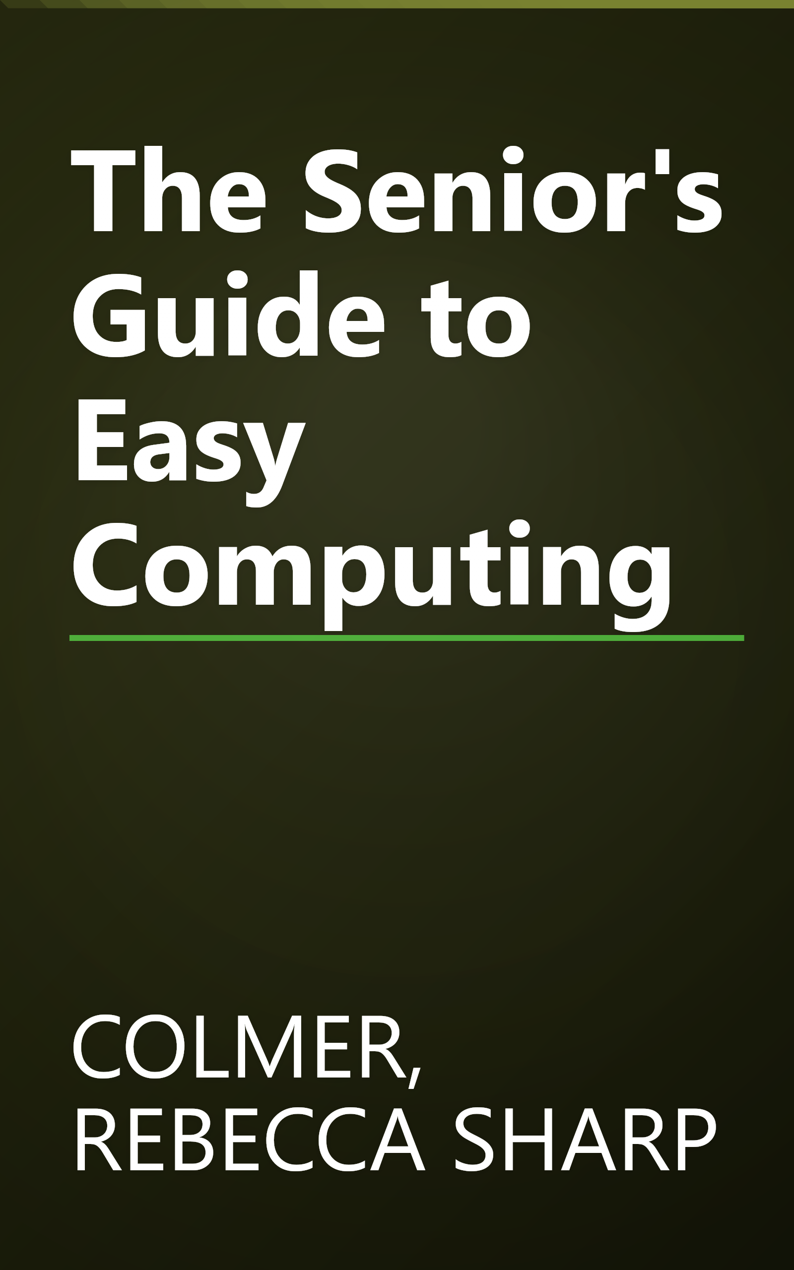 The Senior's Guide to Easy Computing book cover