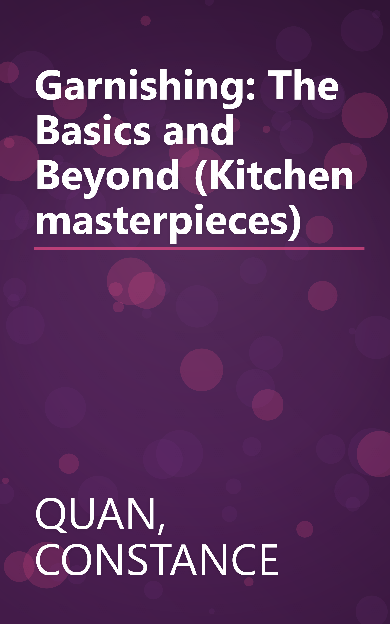 Garnishing: The Basics and Beyond (Kitchen masterpieces) book cover