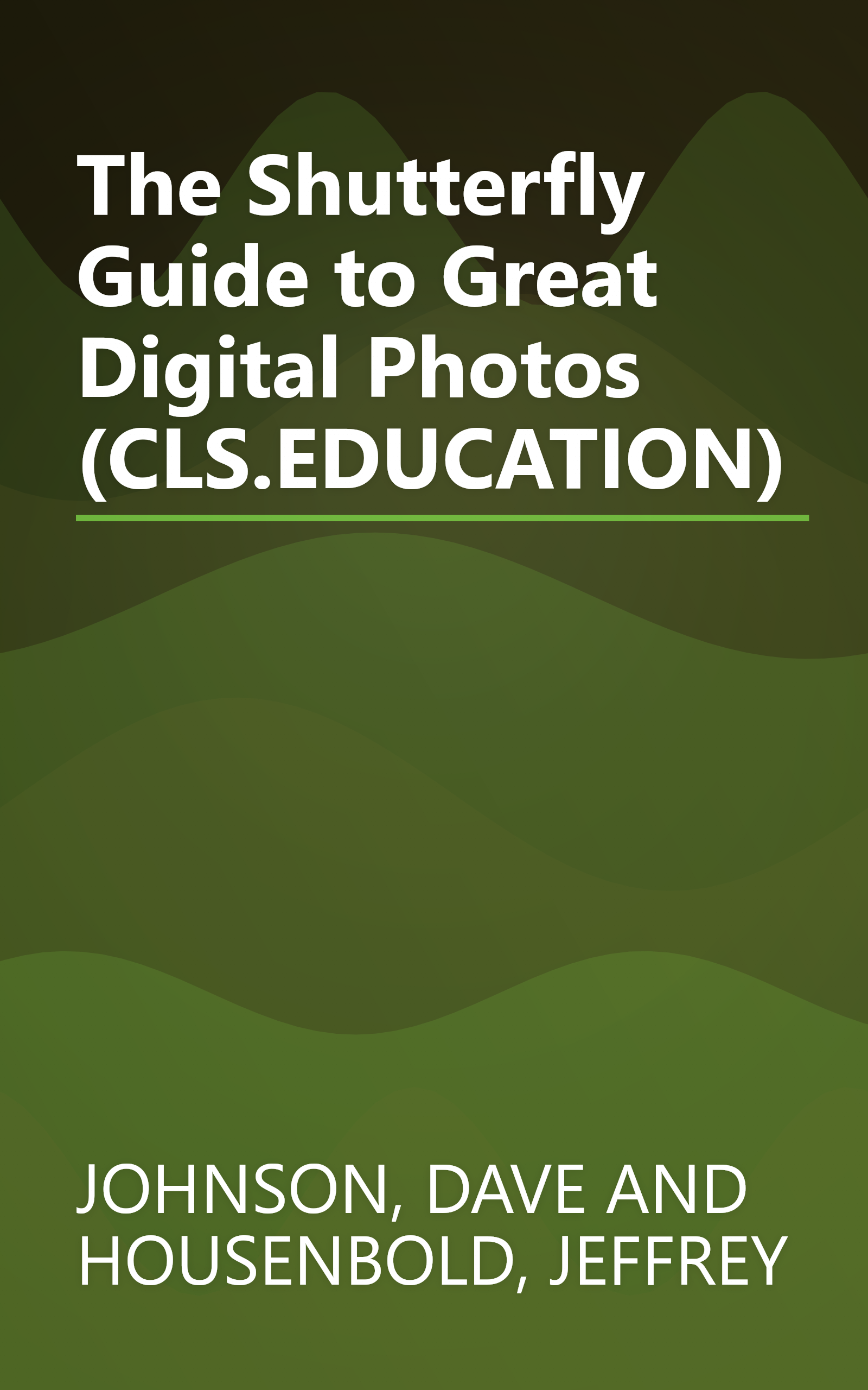 The Shutterfly Guide to Great Digital Photos (CLS.EDUCATION) book cover