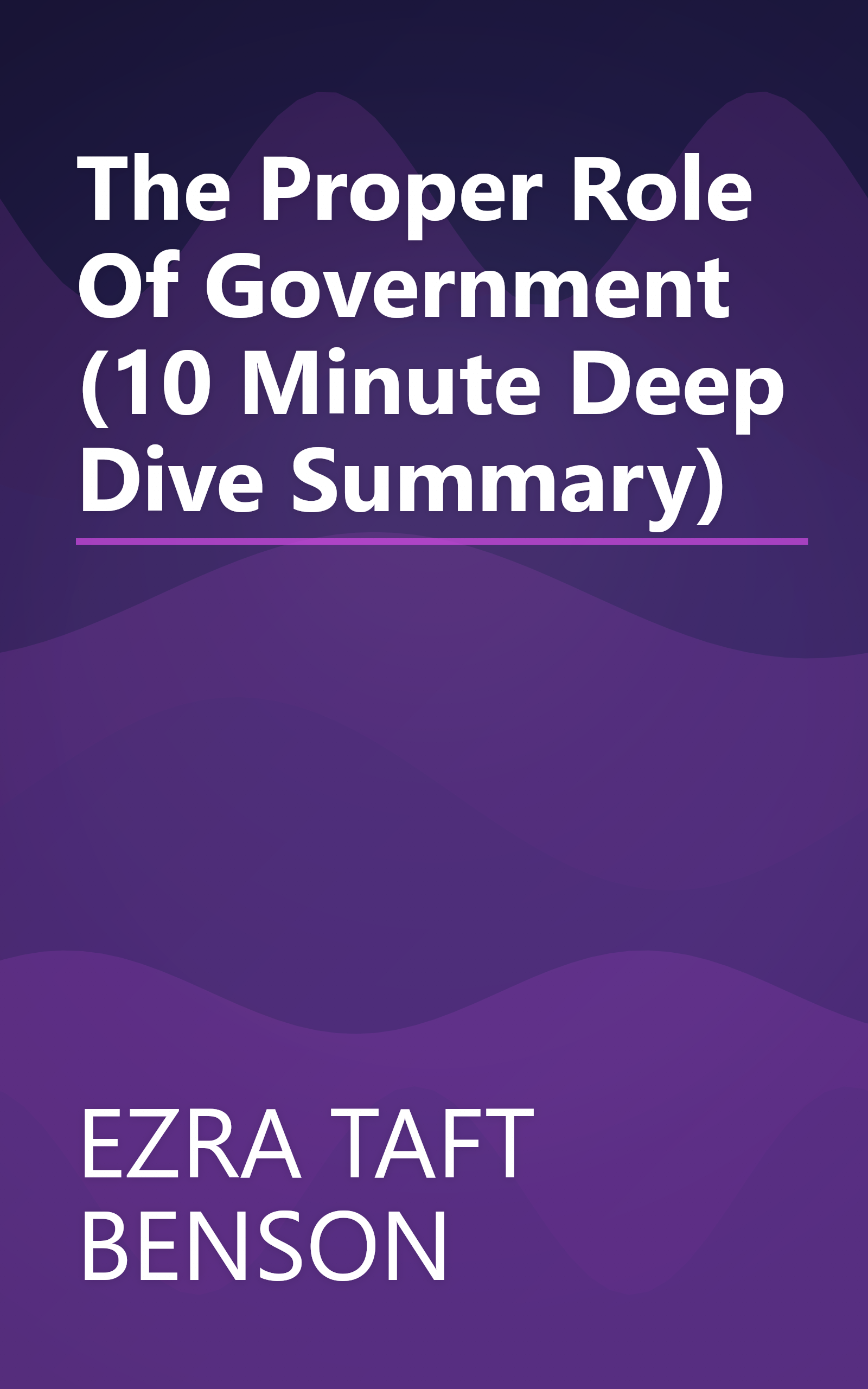 The Proper Role Of Government (10 Minute   Deep Dive Summary) book cover