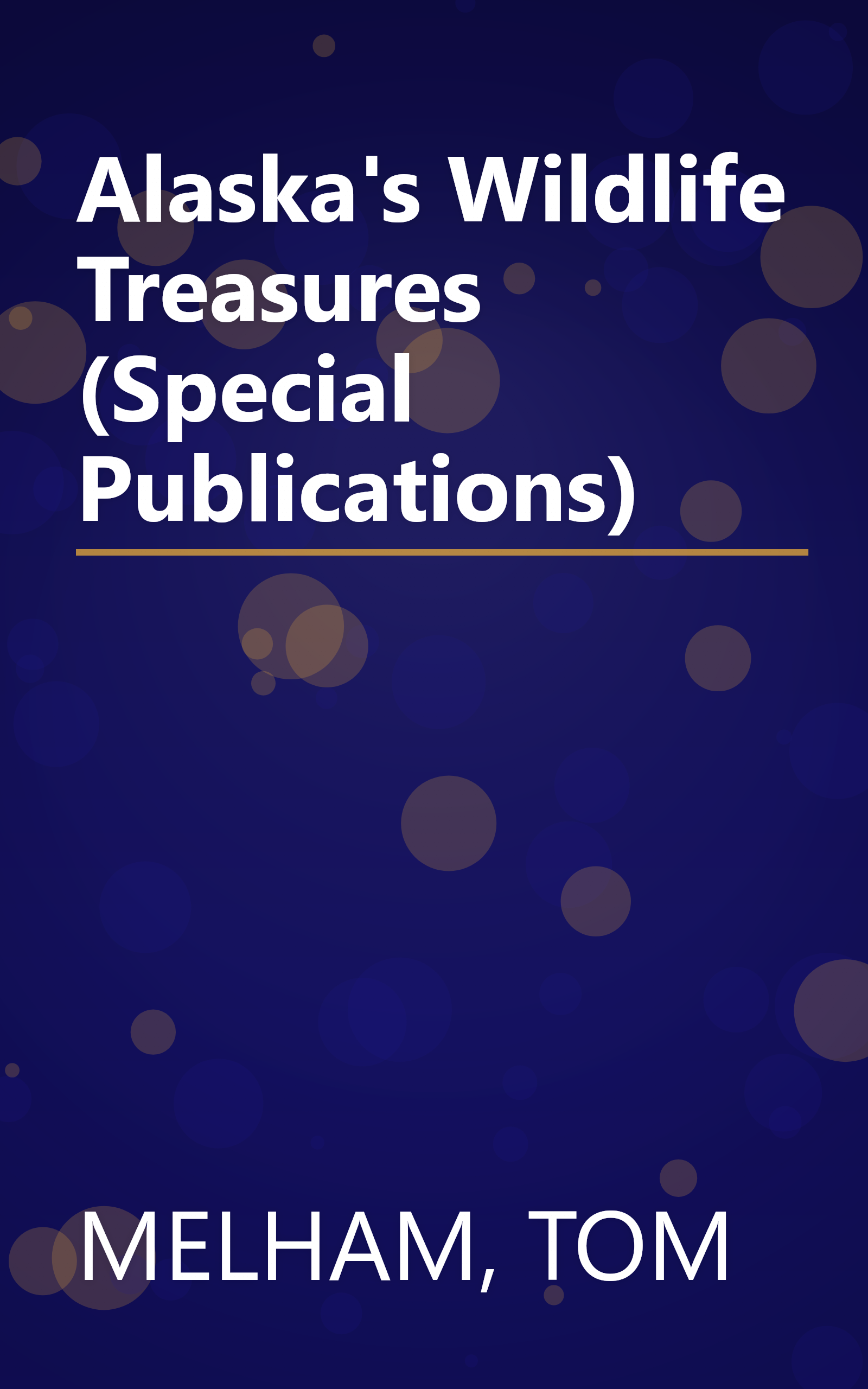 Alaska's Wildlife Treasures (Special Publications) book cover