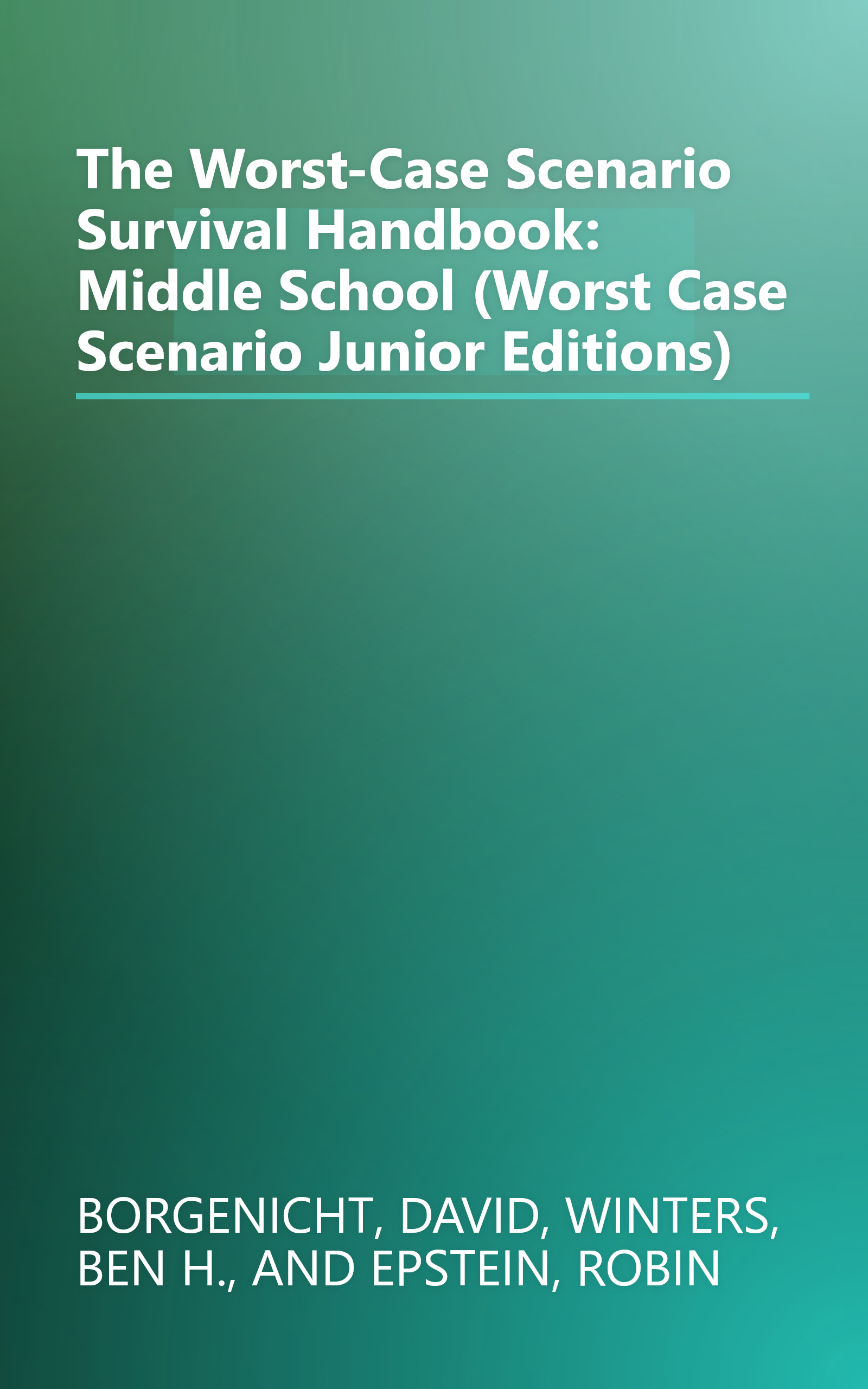 The Worst-Case Scenario Survival Handbook: Middle School (Worst Case Scenario Junior Editions) book cover
