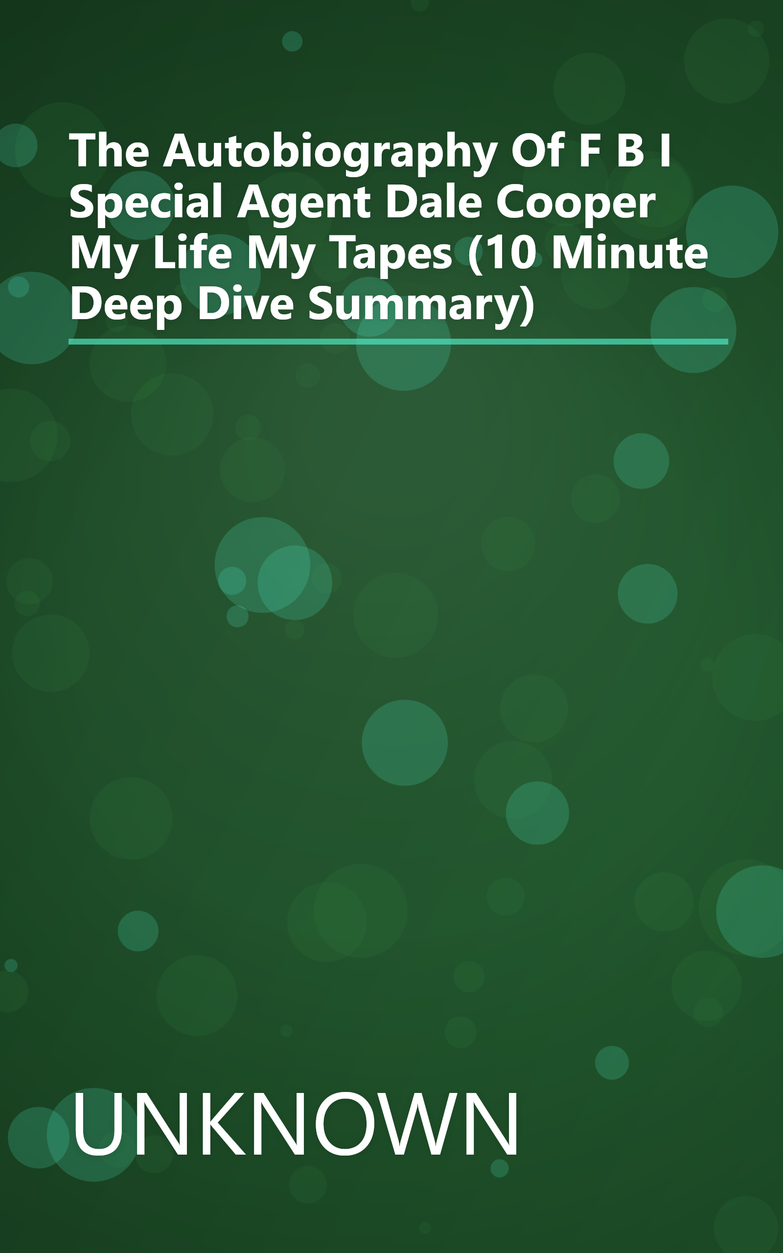 The Autobiography Of F B I  Special Agent Dale Cooper  My Life  My Tapes (10 Minute   Deep Dive Summary) book cover
