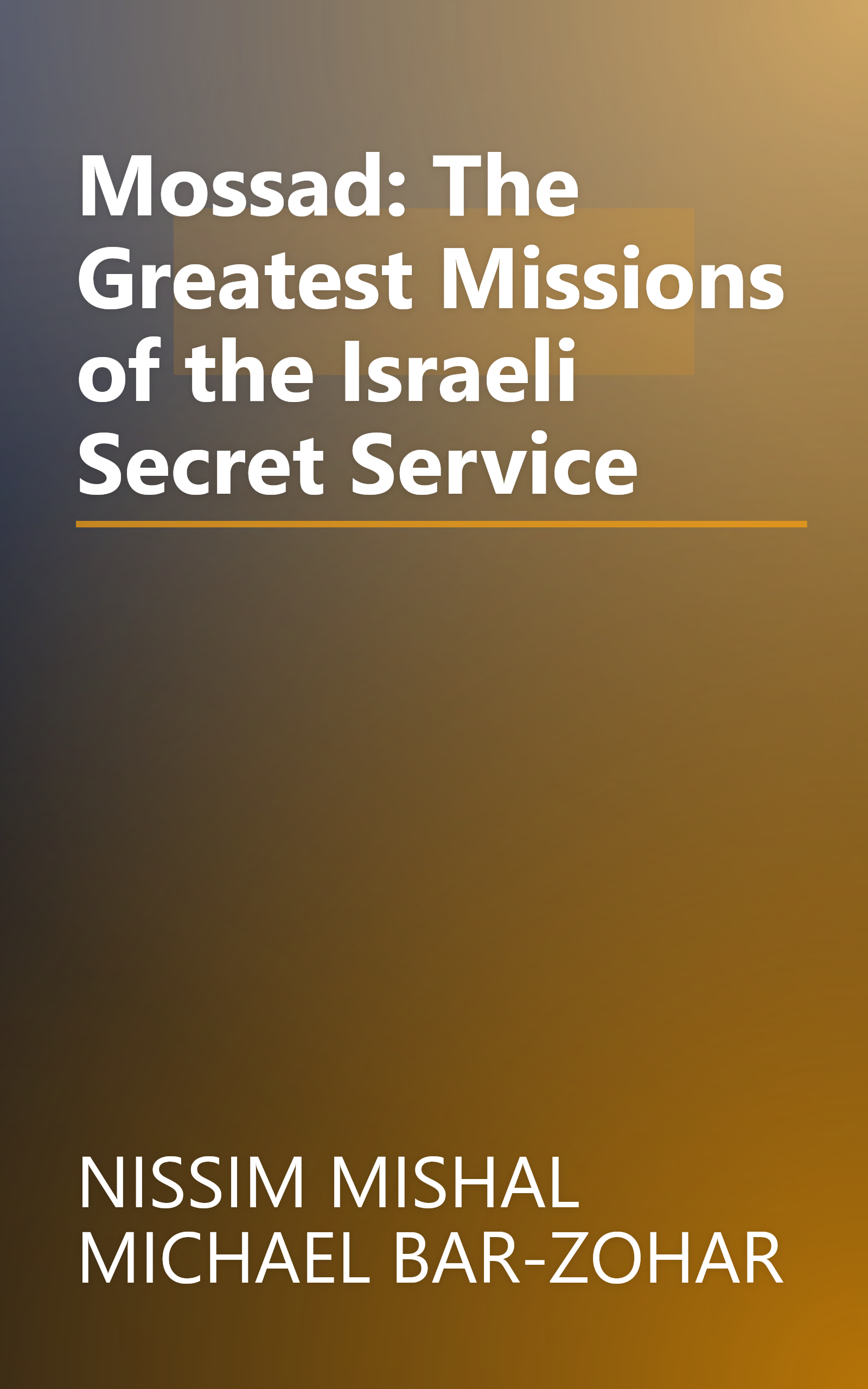 Mossad: The Greatest Missions of the Israeli Secret Service book cover