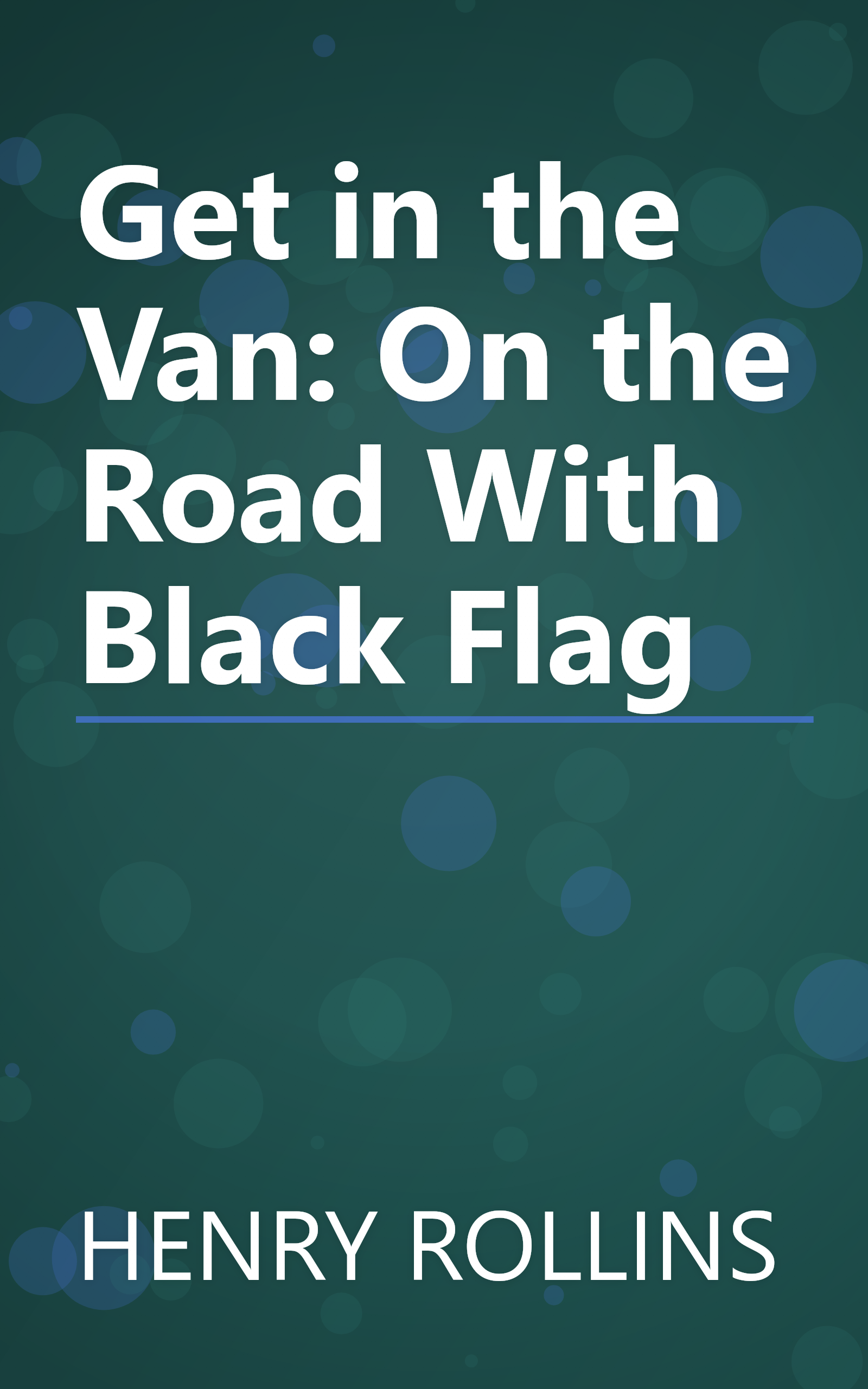 Get in the Van: On the Road With Black Flag book cover