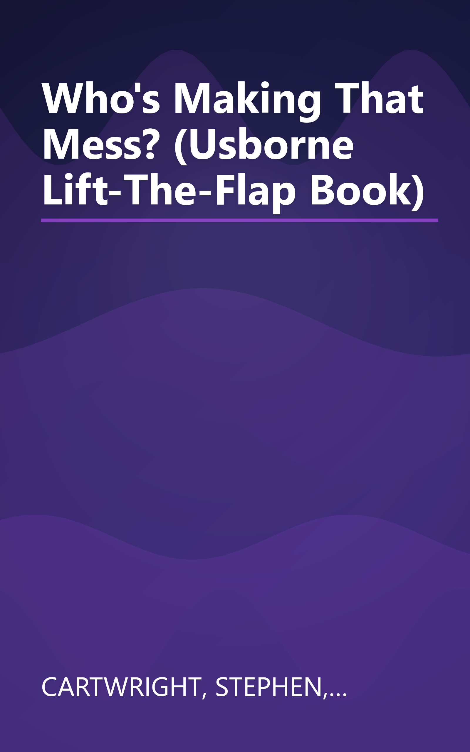 Who's Making That Mess? (Usborne Lift-The-Flap Book) book cover