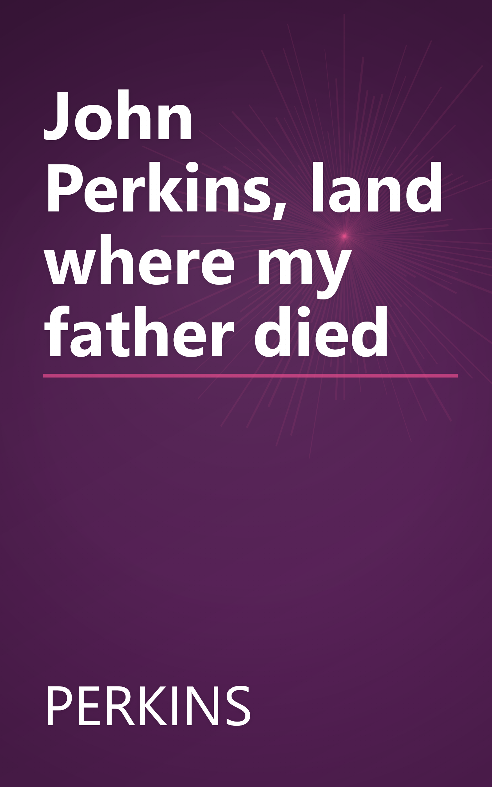John Perkins, land where my father died book cover
