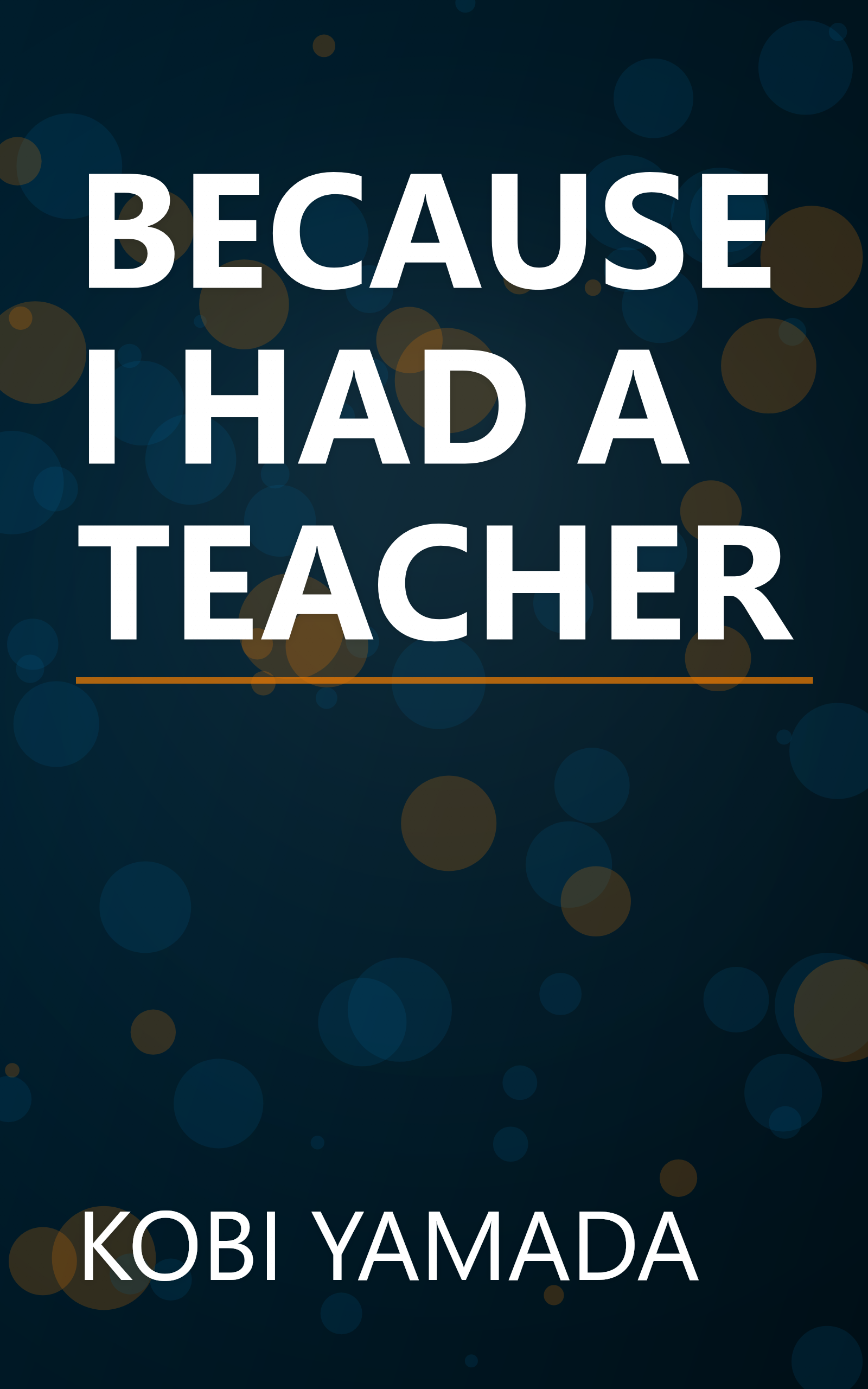 BECAUSE I HAD A TEACHER book cover