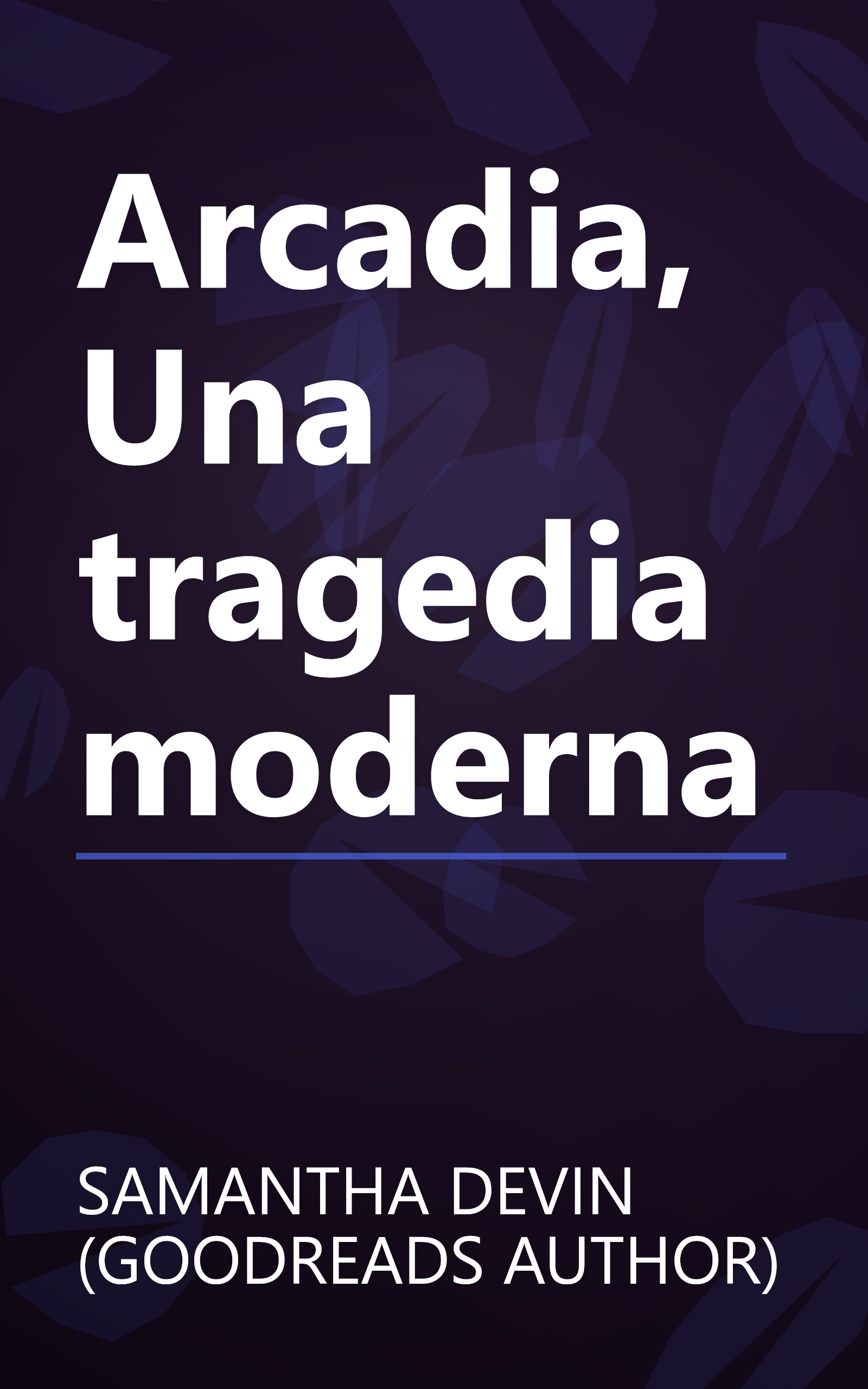 Arcadia, Una tragedia moderna book cover