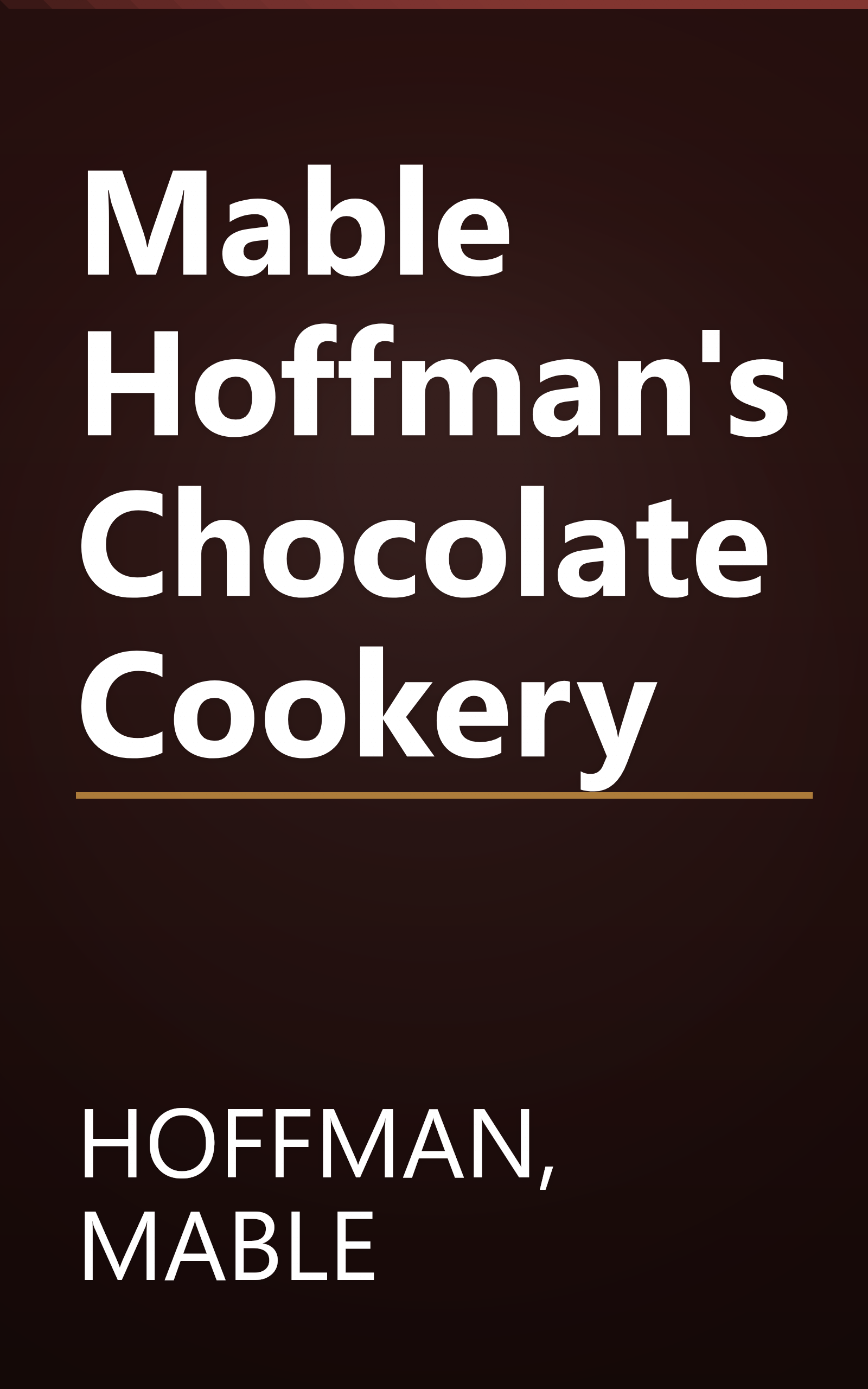 Mable Hoffman's Chocolate Cookery book cover