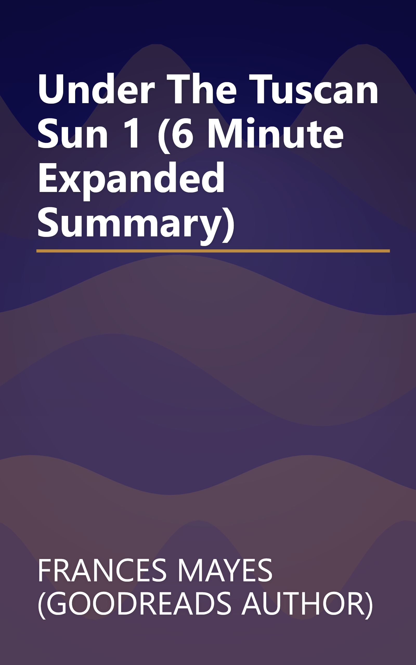 Under The Tuscan Sun 1 (6 Minute   Expanded Summary) book cover