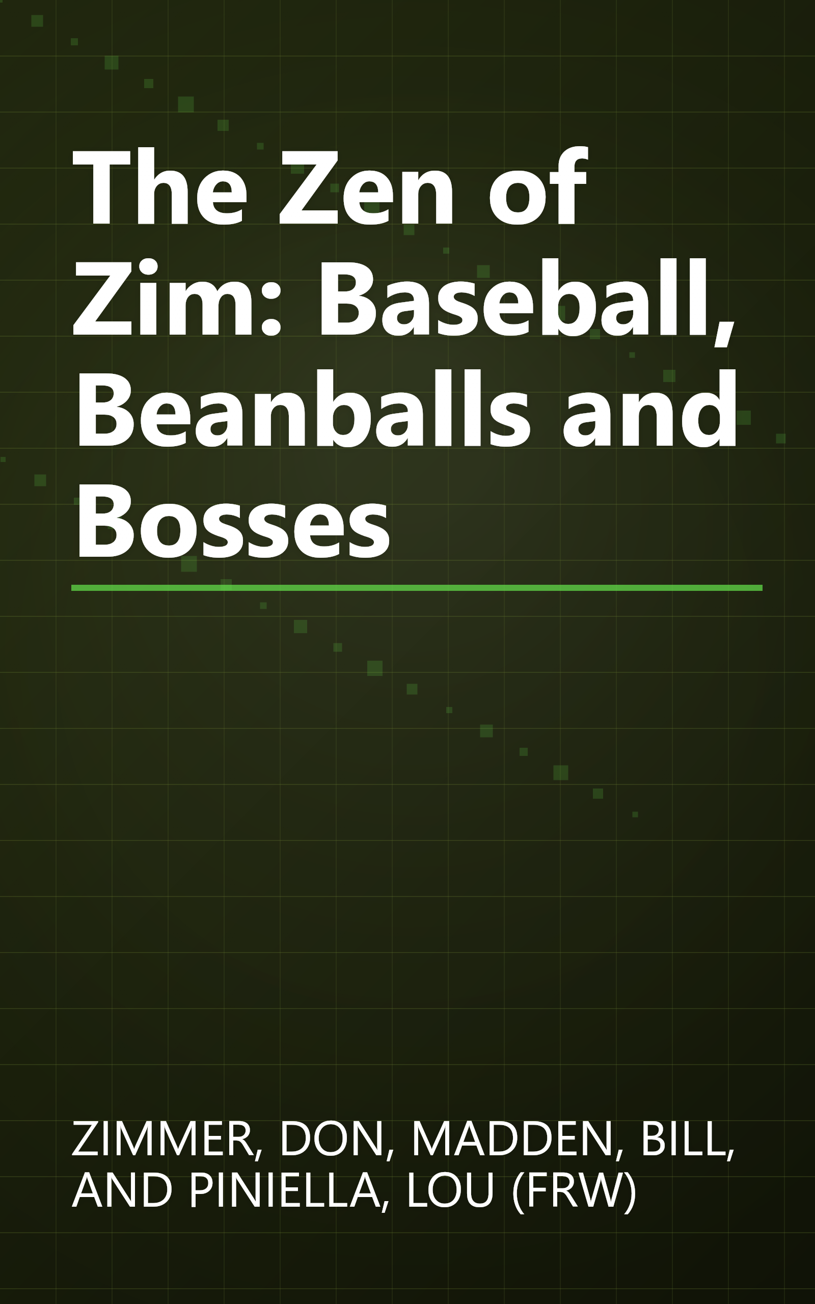 The Zen of Zim: Baseball, Beanballs and Bosses book cover