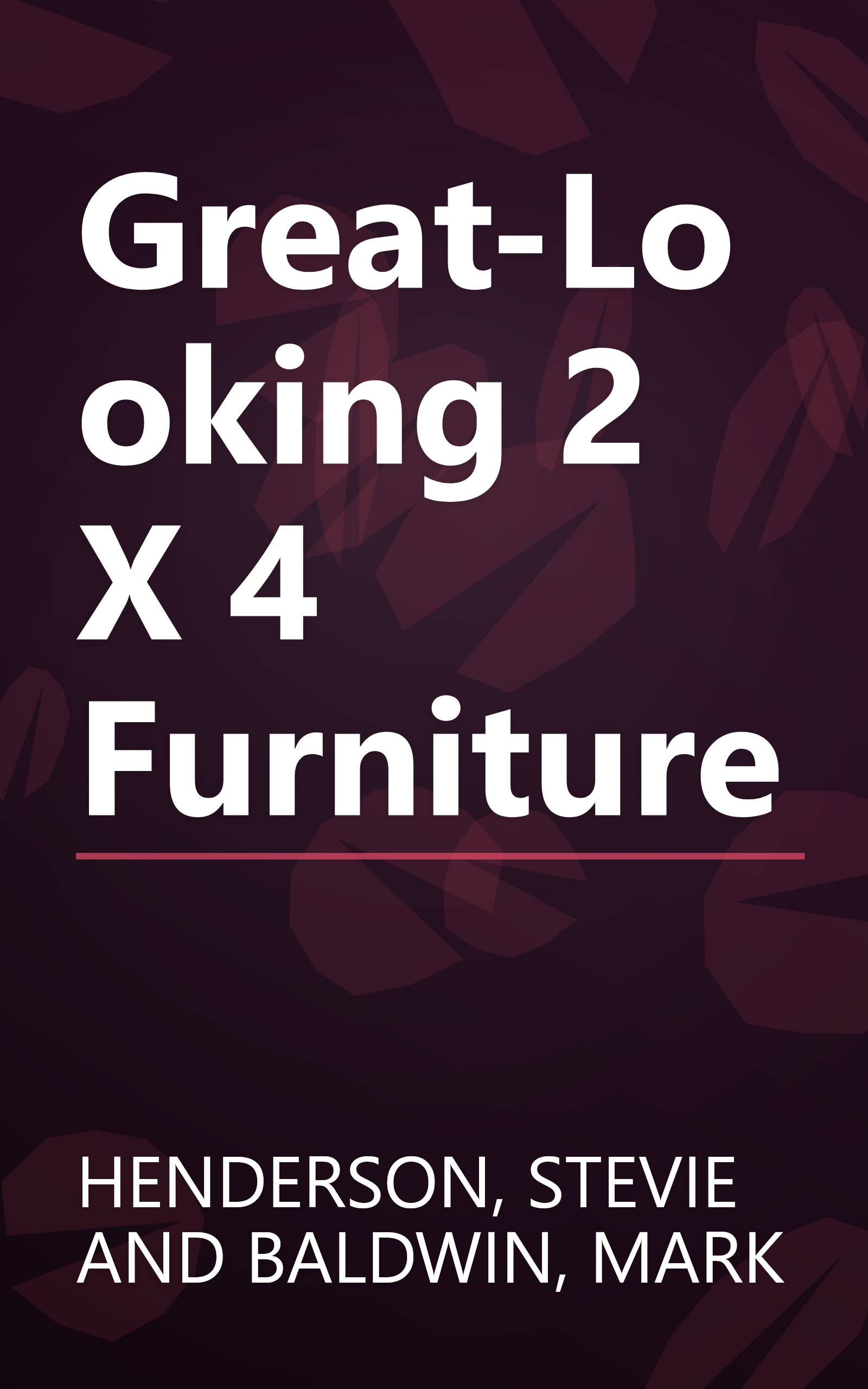 Great-Looking 2 X 4 Furniture book cover