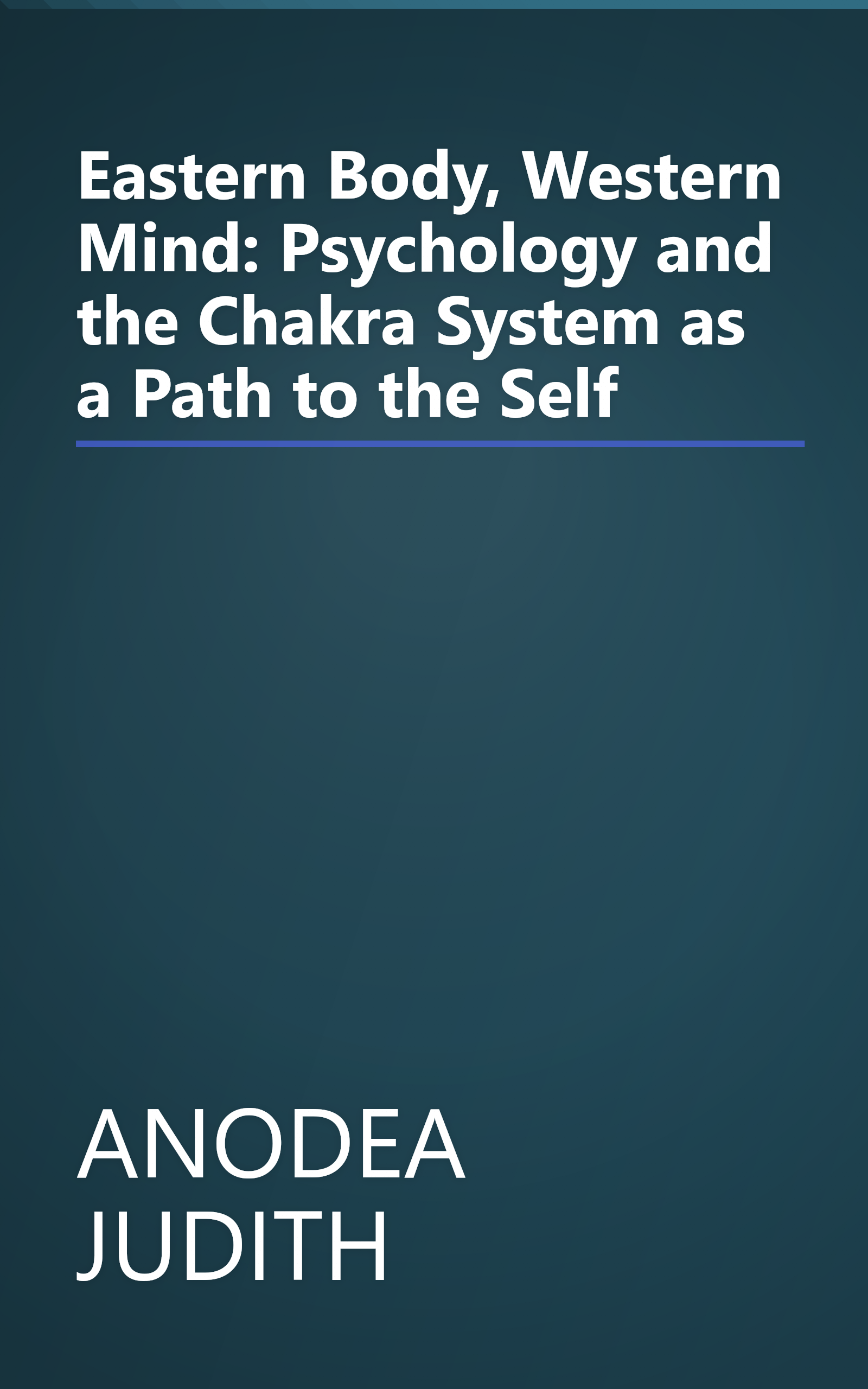 Eastern Body, Western Mind: Psychology and the Chakra System as a Path to the Self book cover