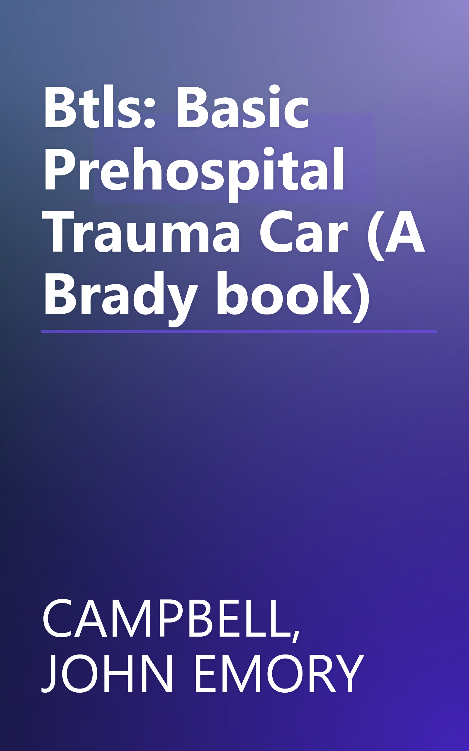 Btls: Basic Prehospital Trauma Car (A Brady book) book cover