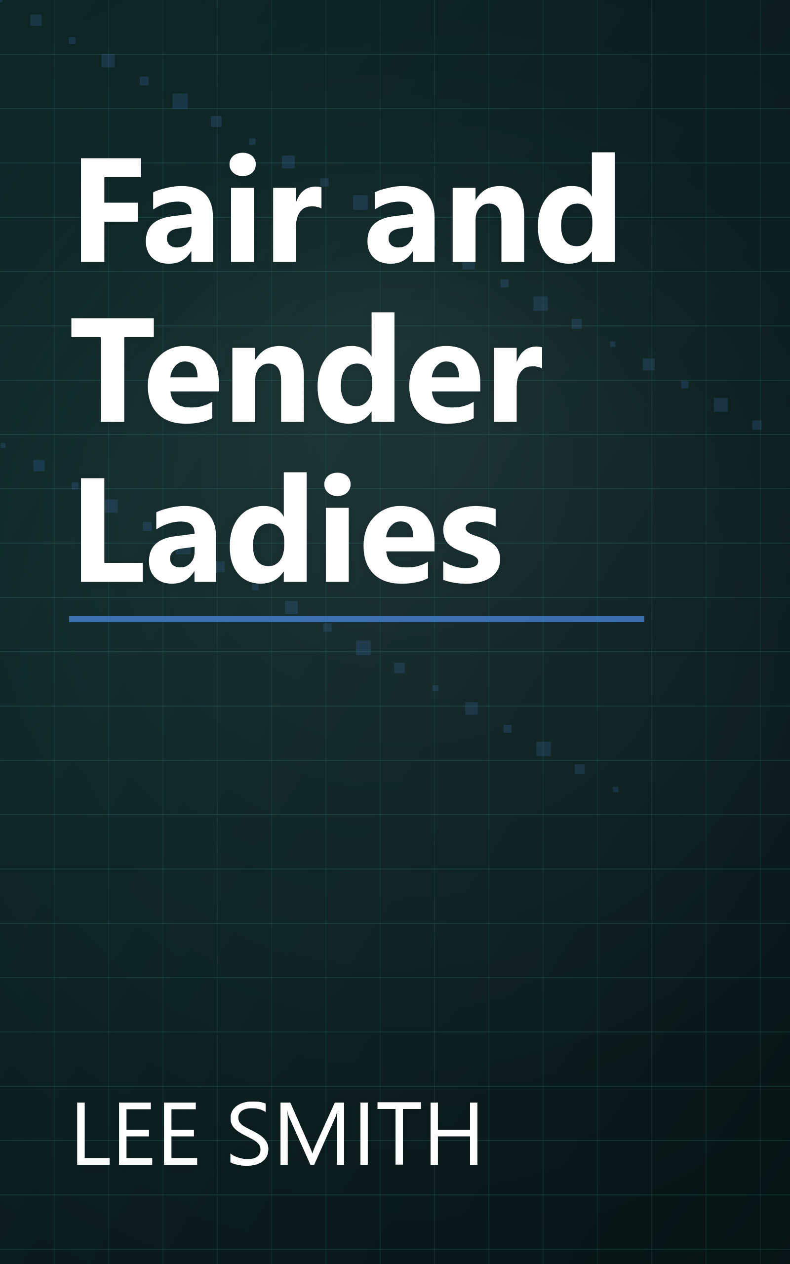 Fair and Tender Ladies book cover