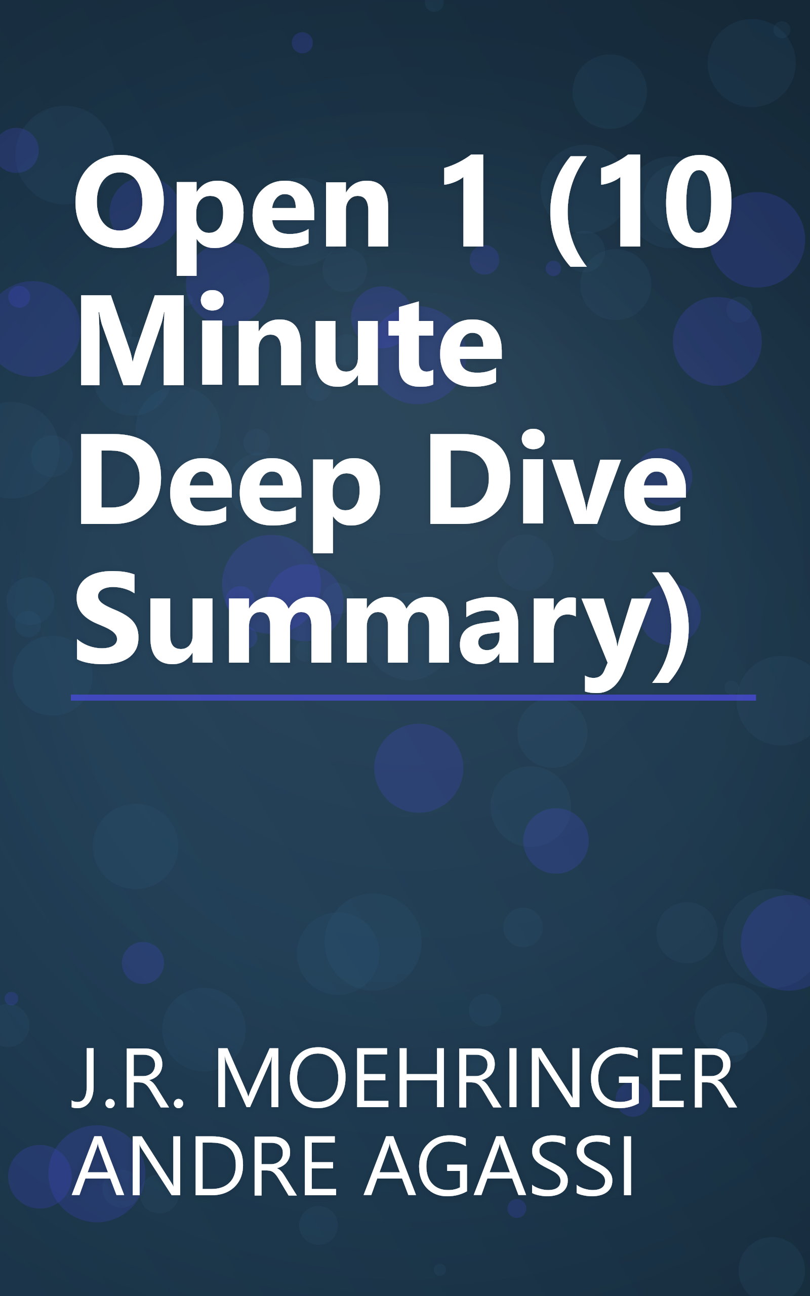 Open 1 (10 Minute   Deep Dive Summary) book cover