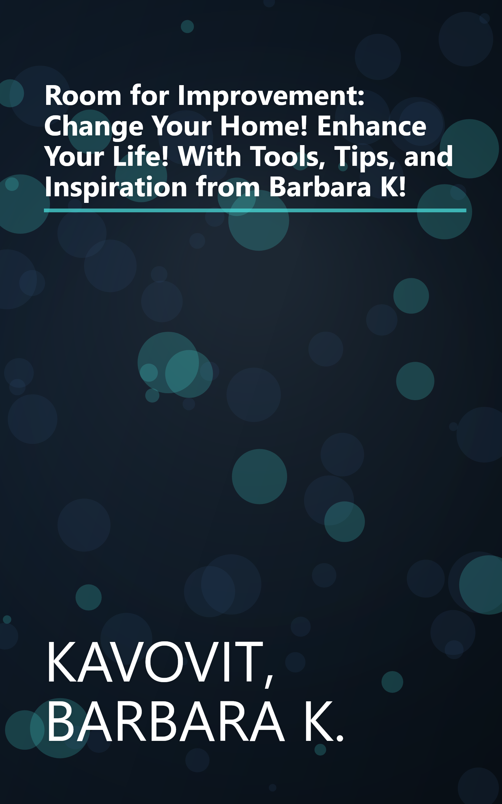 Room for Improvement: Change Your Home! Enhance Your Life! With Tools, Tips, and Inspiration from Barbara K! book cover