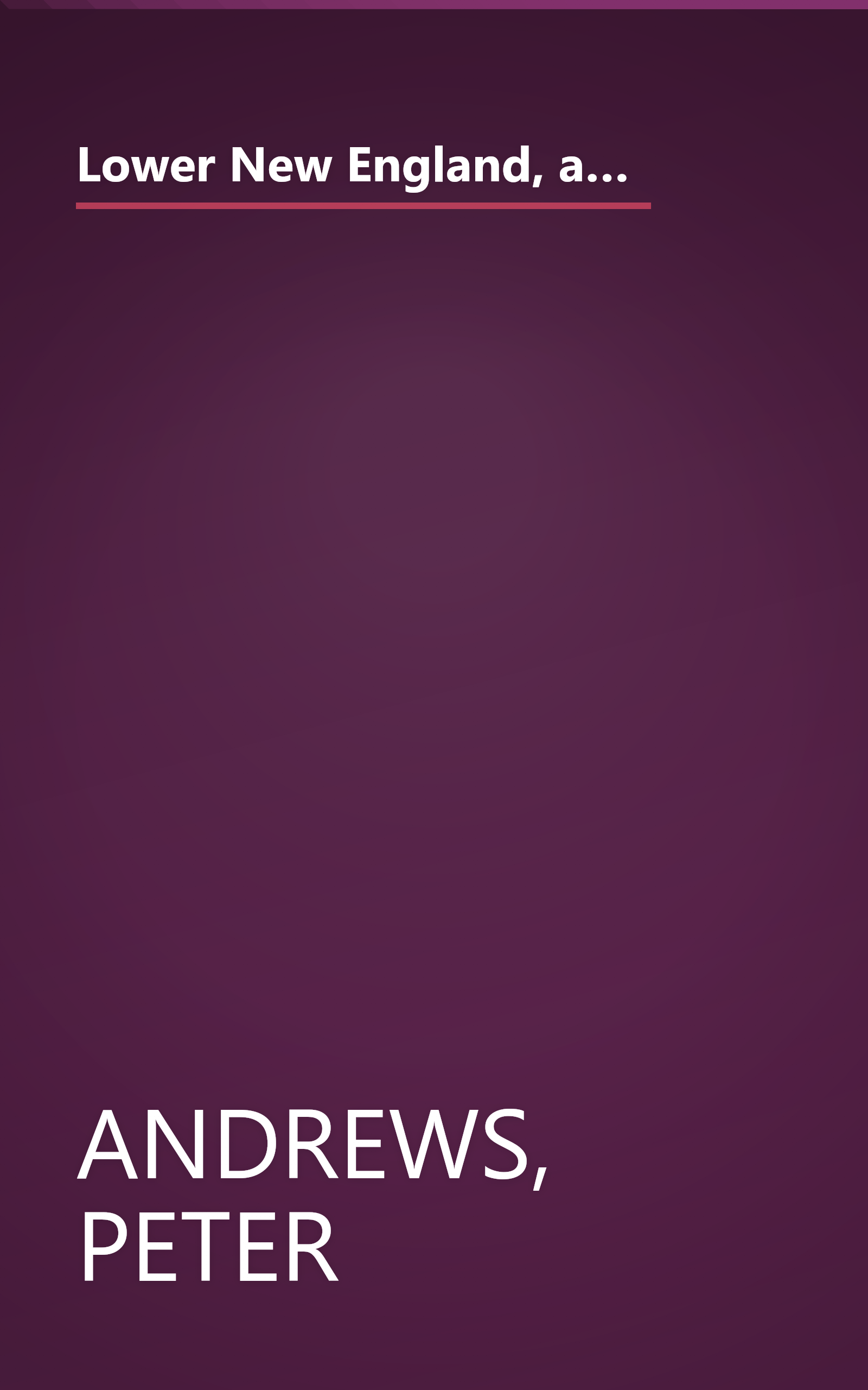 Lower New England, a guide to the inns of Connecticut, Massachusetts, and Rhode Island (Country inns of America) book cover