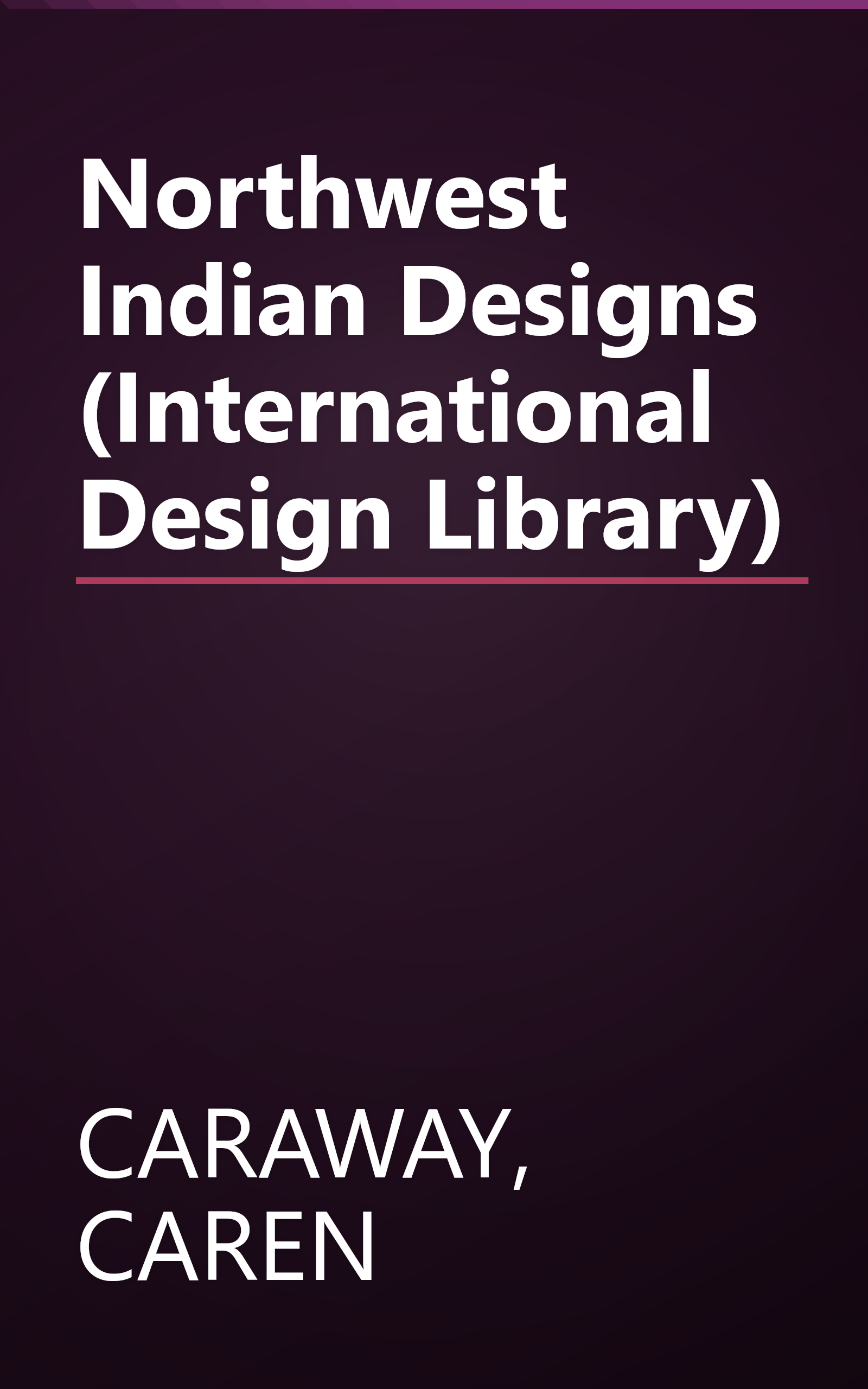 Northwest Indian Designs (International Design Library) book cover