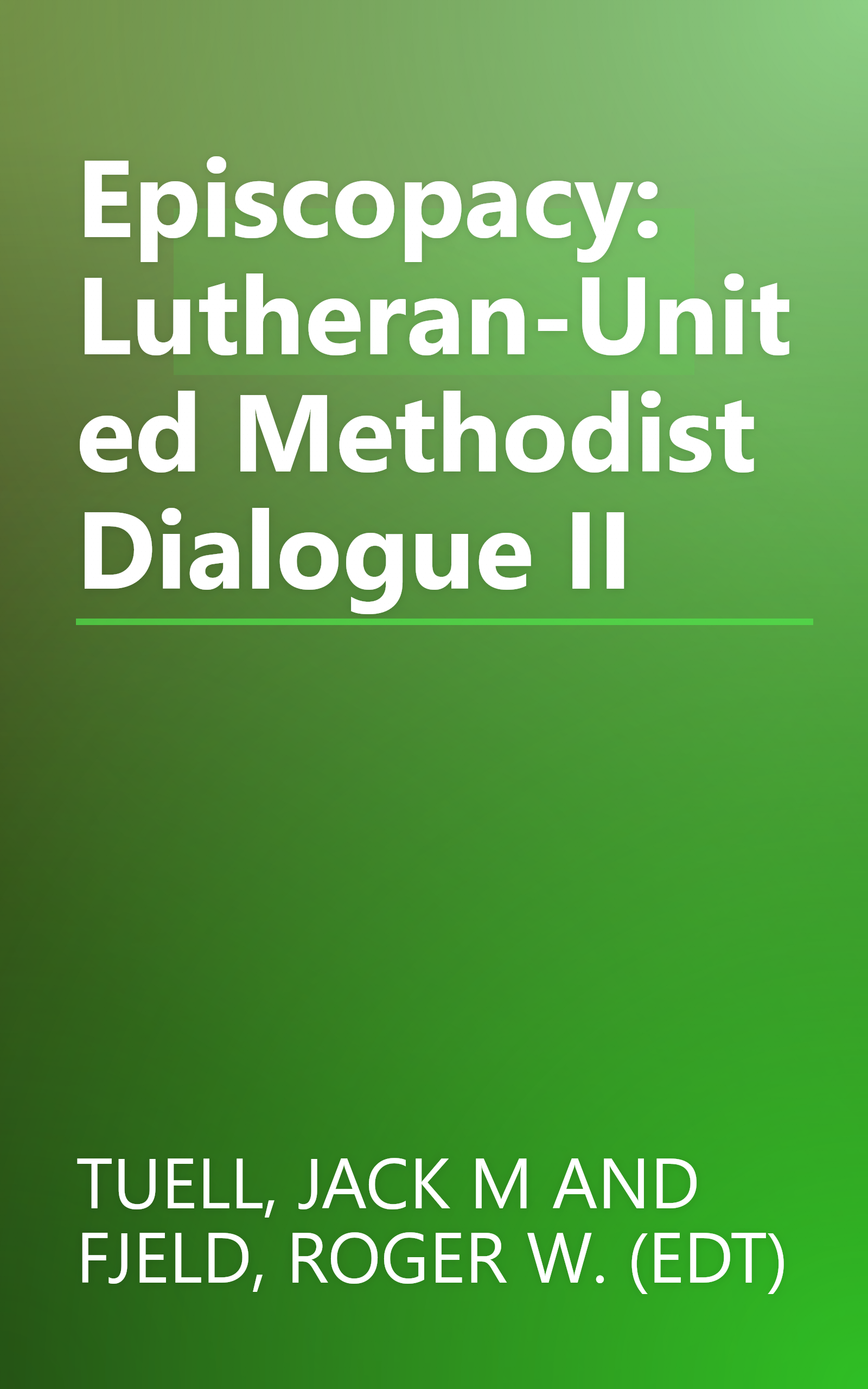 Episcopacy: Lutheran-United Methodist Dialogue II book cover