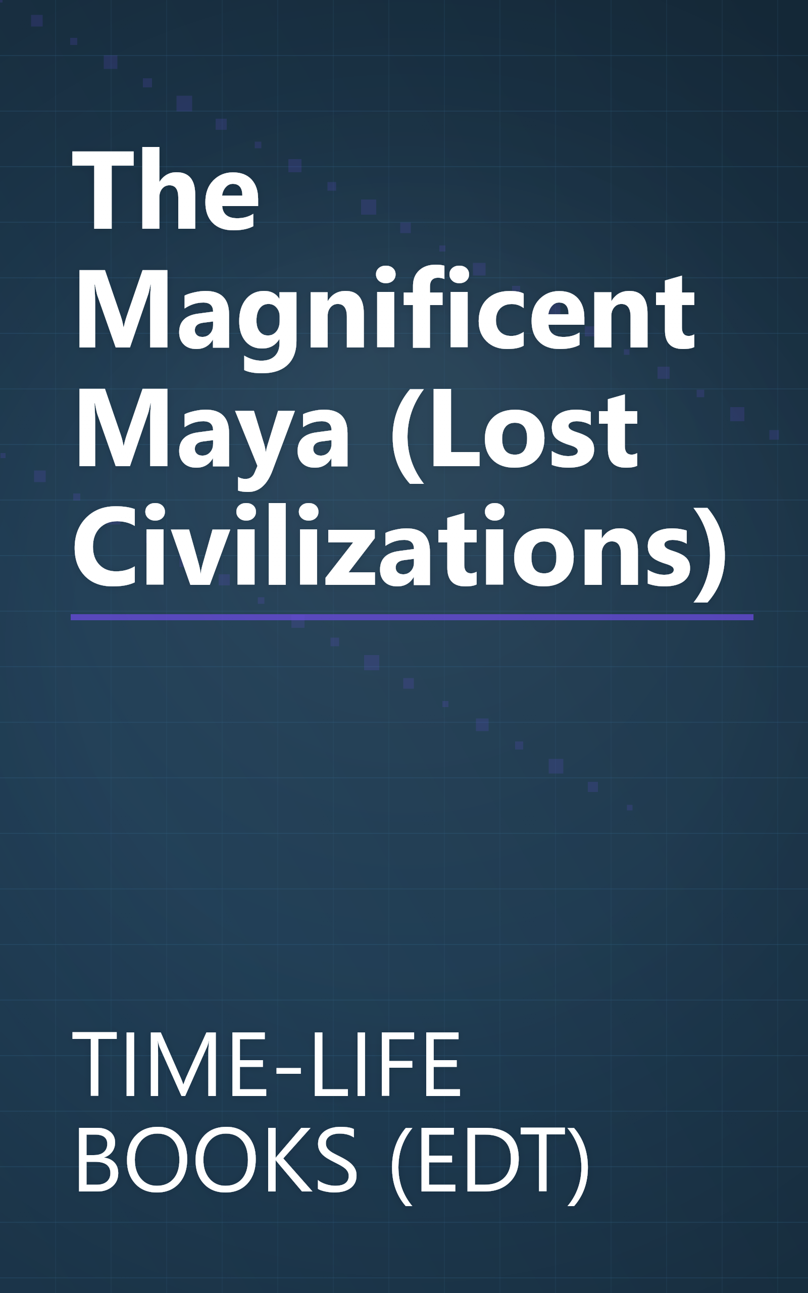 The Magnificent Maya (Lost Civilizations) book cover