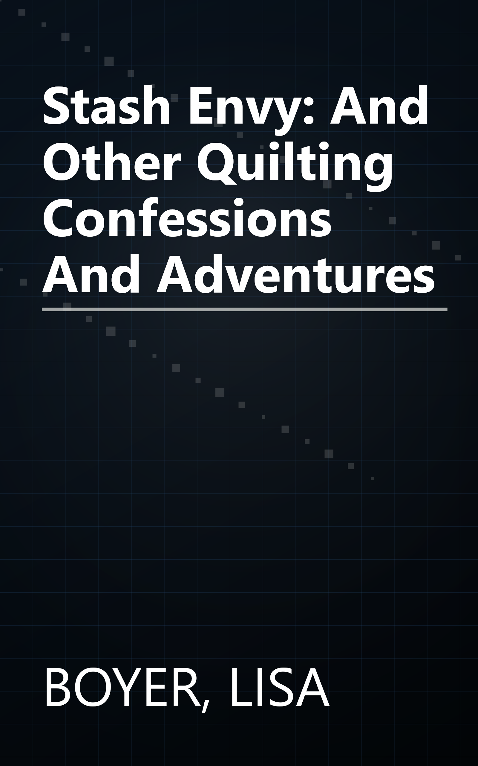 Stash Envy: And Other Quilting Confessions And Adventures book cover