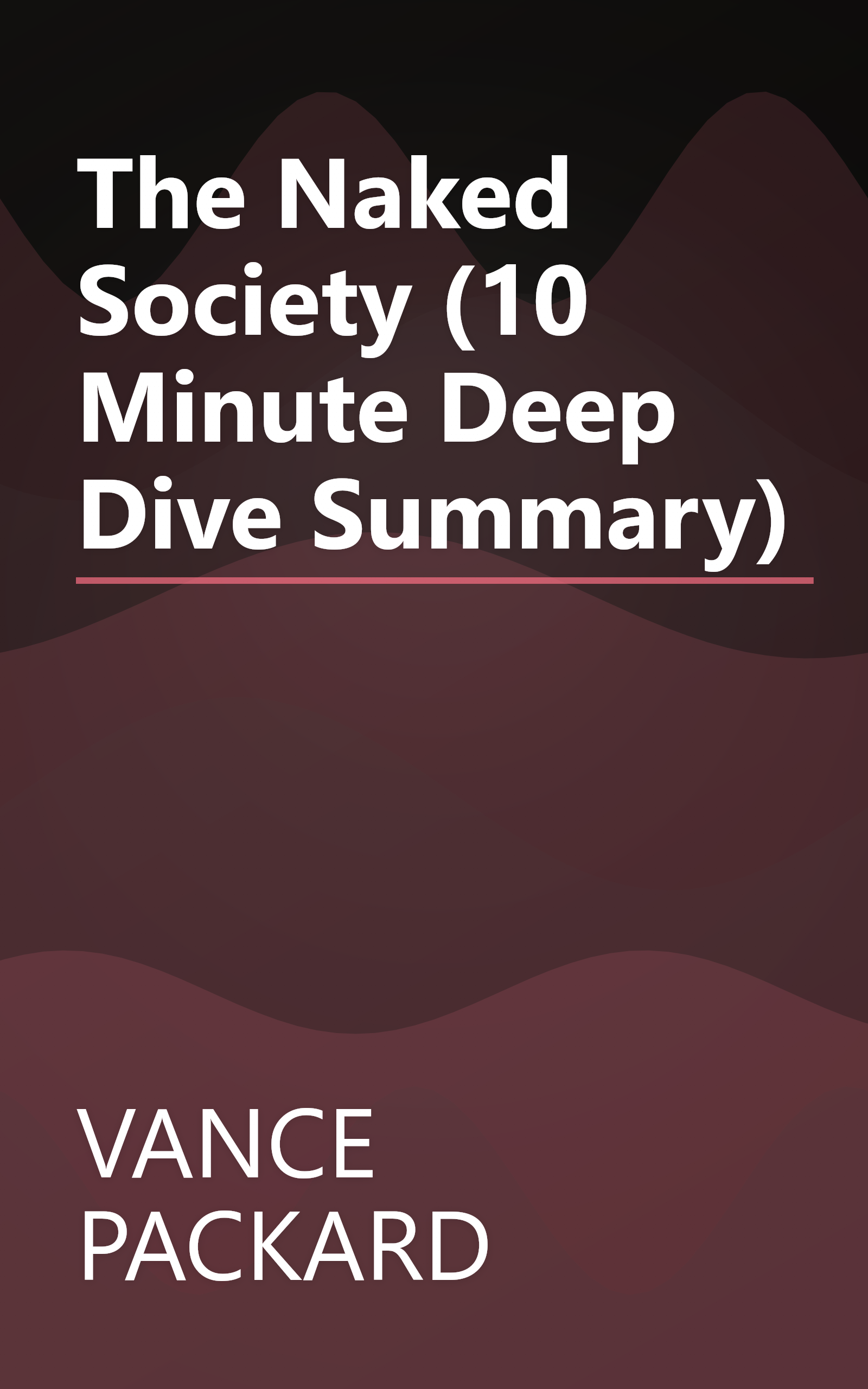 The Naked Society (10 Minute   Deep Dive Summary) book cover