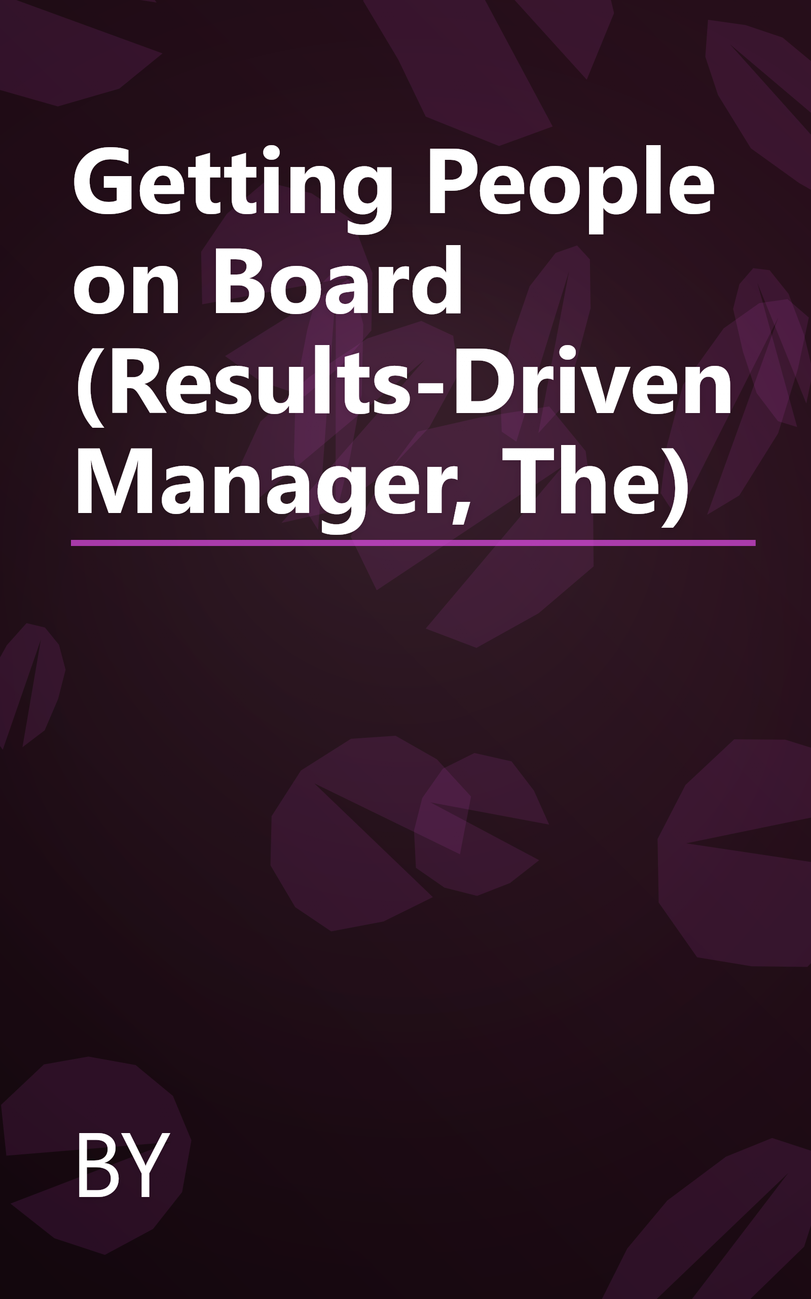 Getting People on Board (Results-Driven Manager, The) book cover
