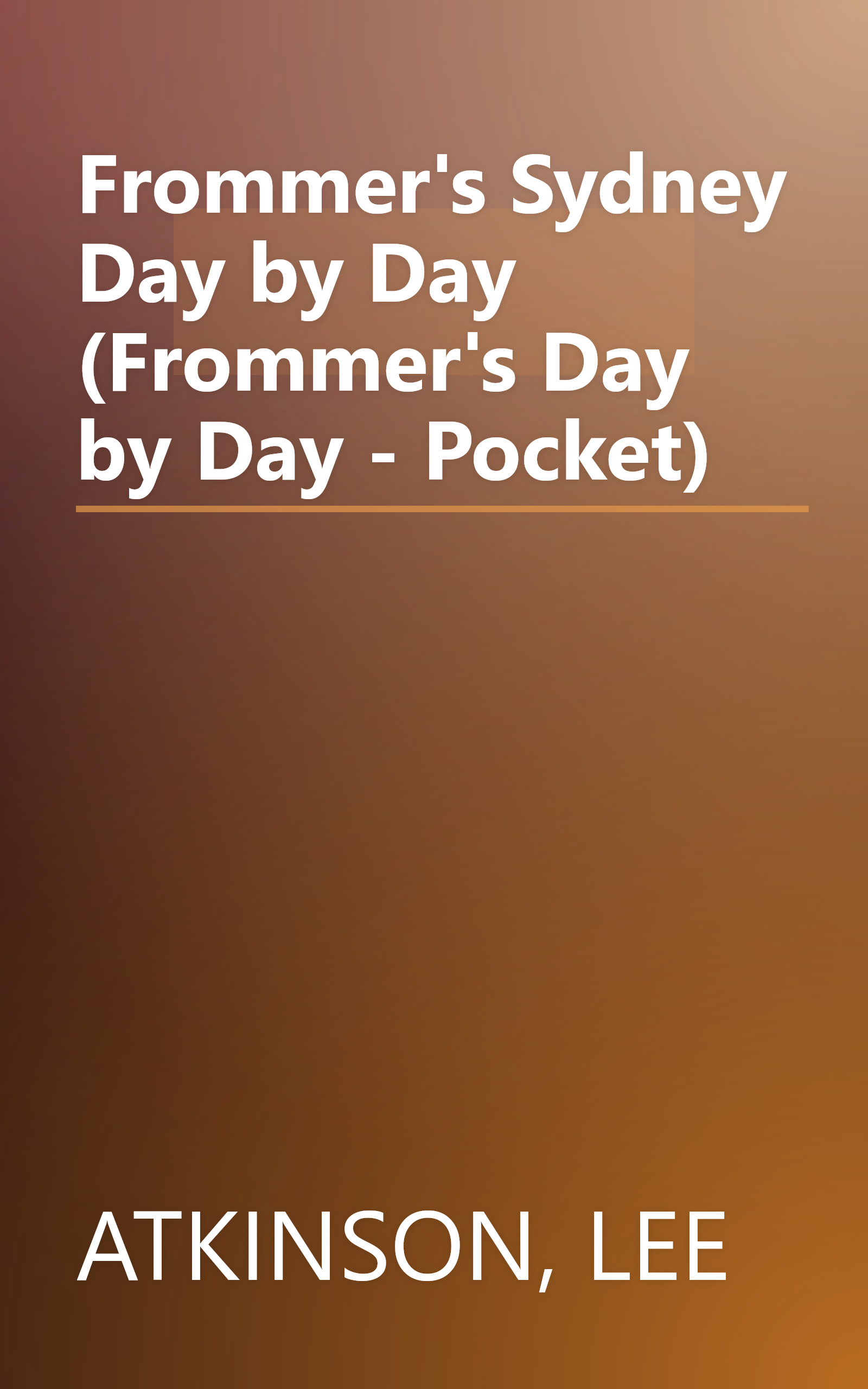 Frommer's Sydney Day by Day (Frommer's Day by Day - Pocket) book cover