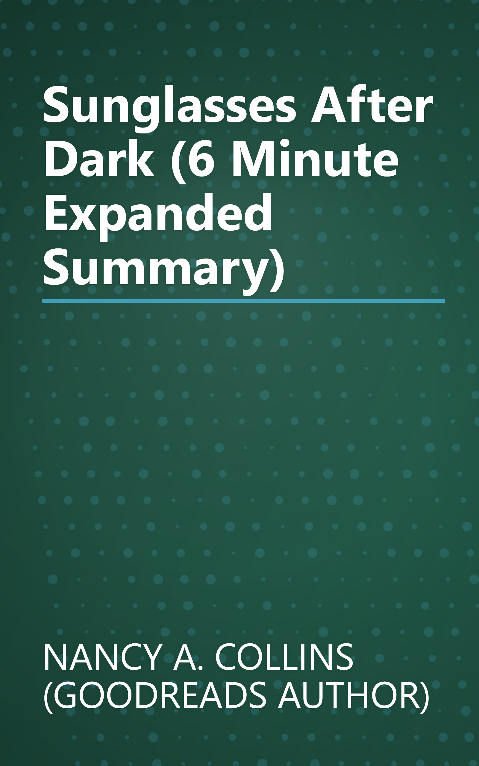 Sunglasses After Dark (6 Minute   Expanded Summary) book cover