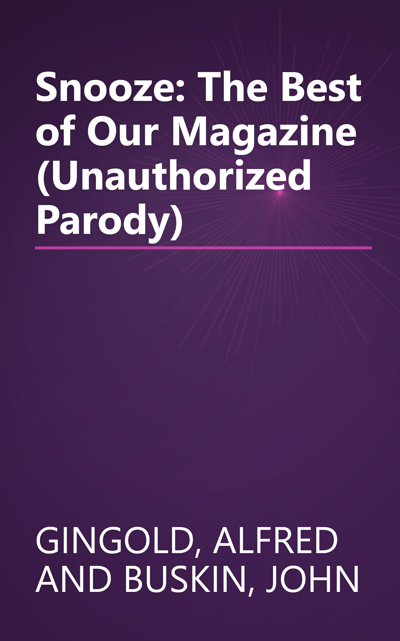 Snooze: The Best of Our Magazine (Unauthorized Parody) book cover