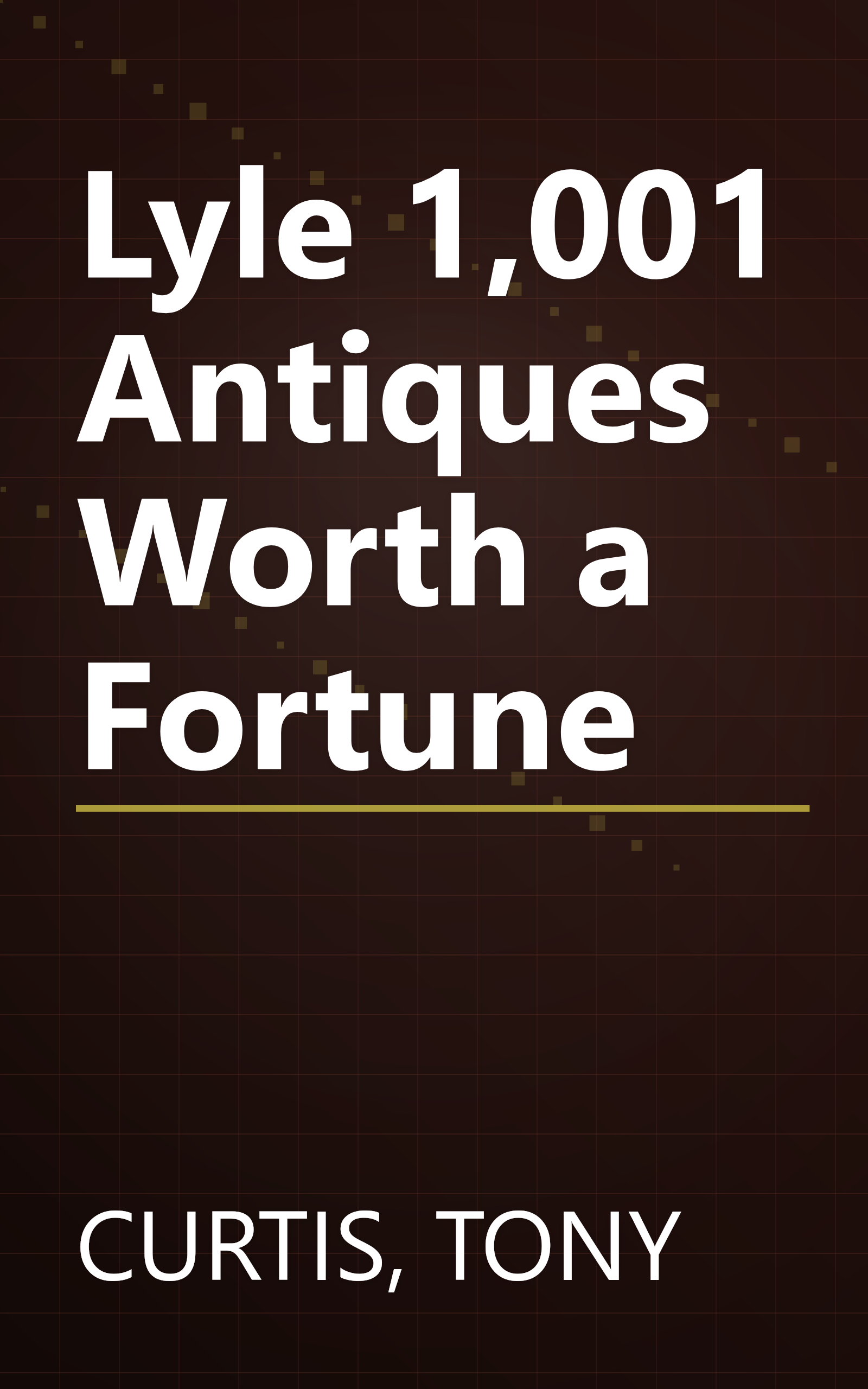 Lyle 1,001 Antiques Worth a Fortune book cover