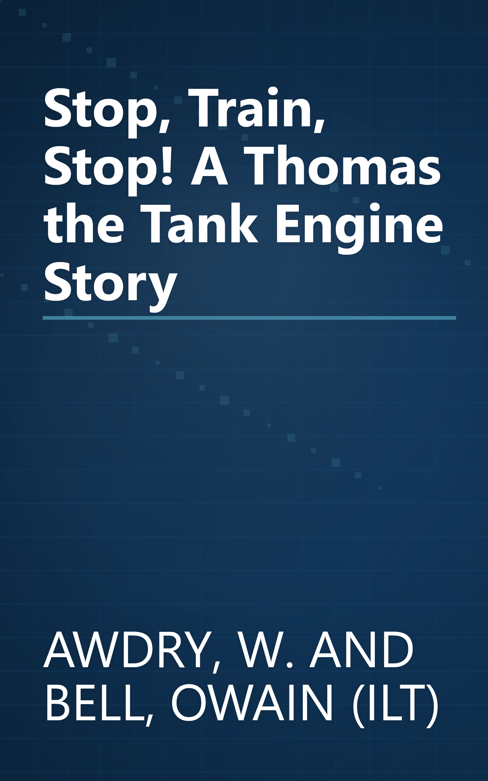 Stop, Train, Stop! A Thomas the Tank Engine Story book cover