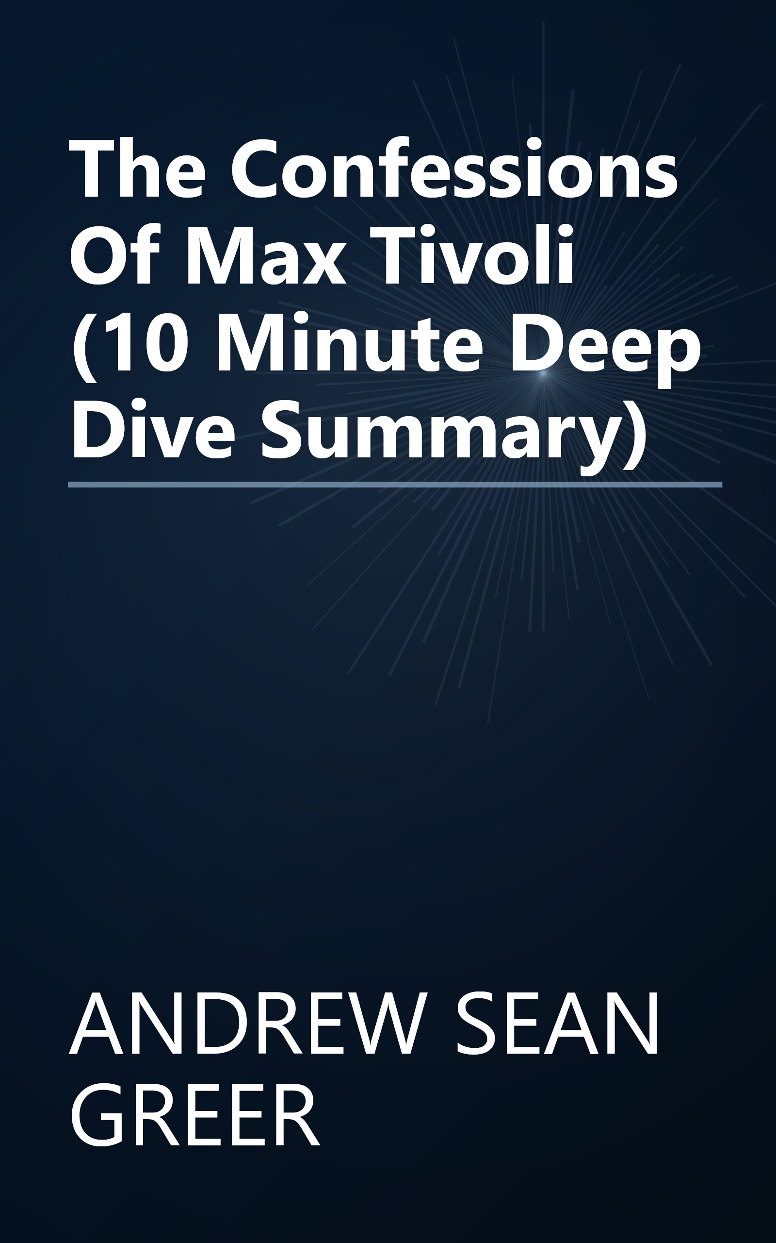 The Confessions Of Max Tivoli (10 Minute   Deep Dive Summary) book cover